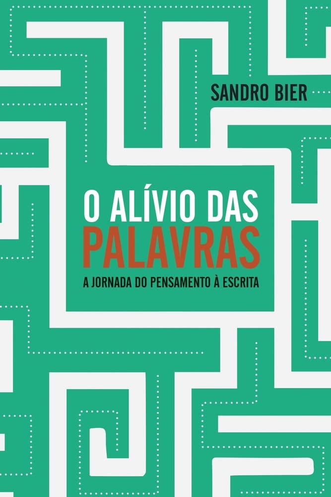 O Alívio das Palavras - A jornada do pensamento à escrita by Sandro ...