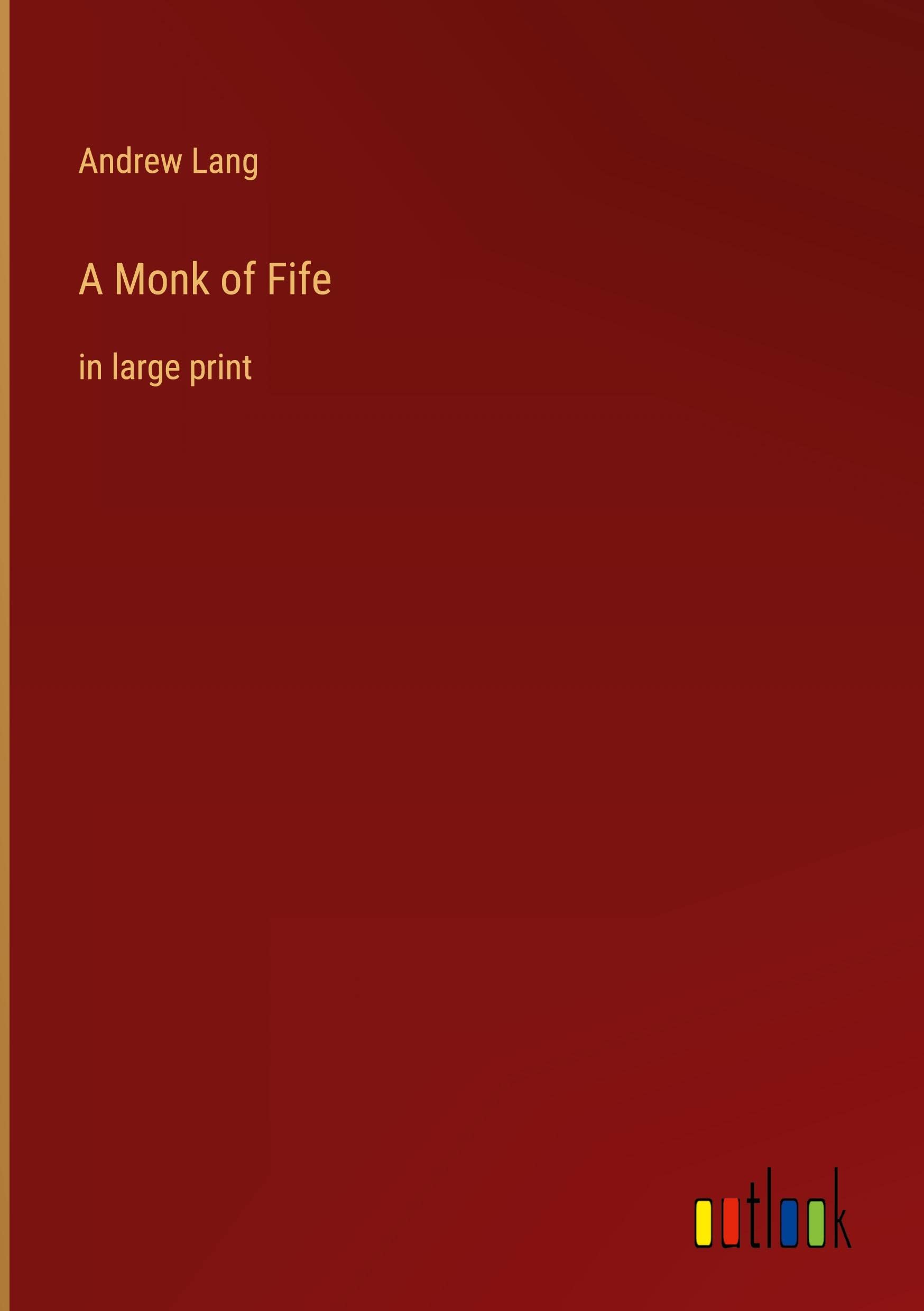 A Monk of Fife: in large print by Andrew Lang | Goodreads