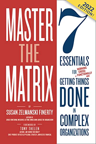Master the Matrix: 7 Essentials for Getting Things Done in Complex ...