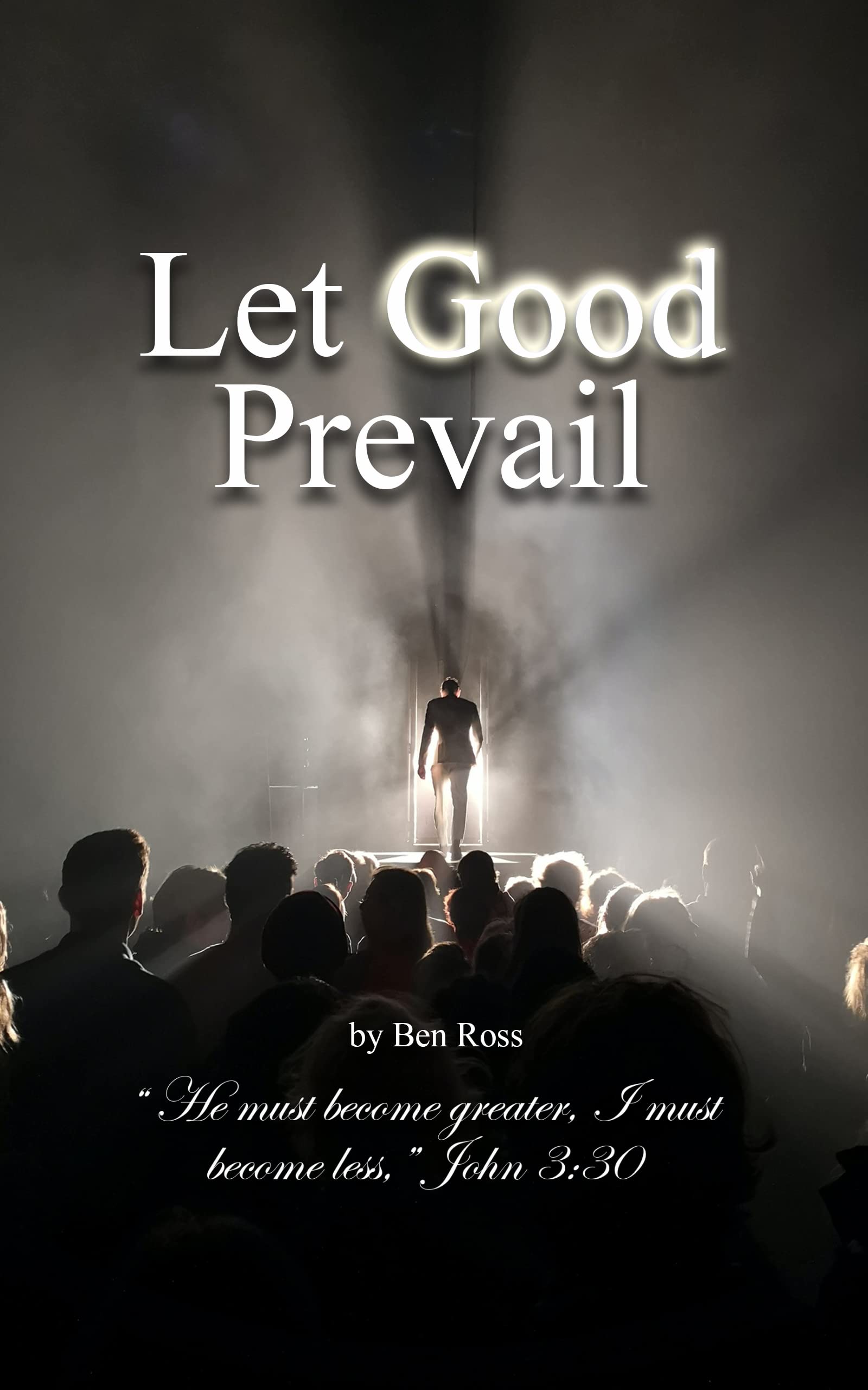Let Good Prevail by Ben Ross | Goodreads