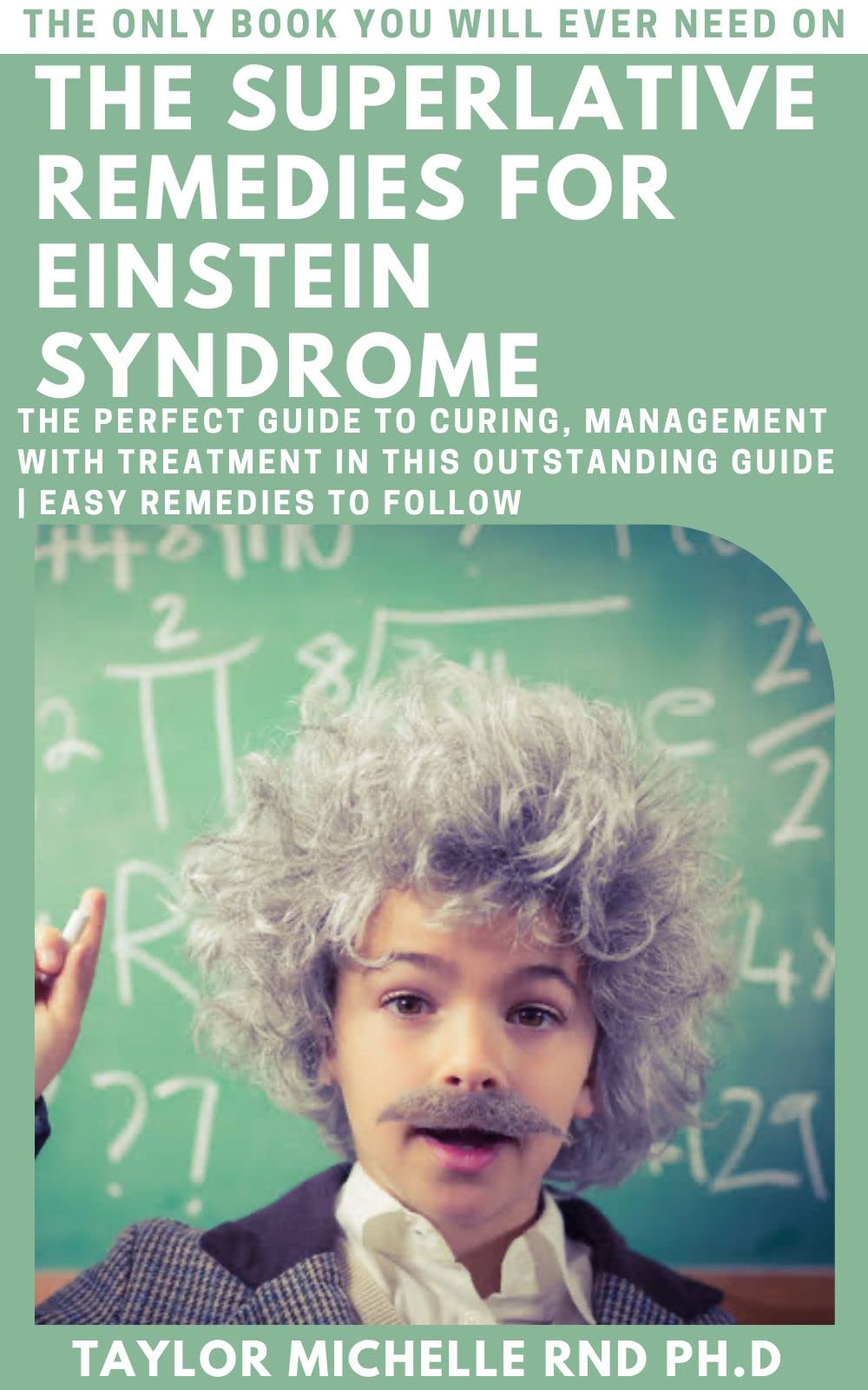 The Superlative Remedies For Einstein Syndrome: The Perfect Guide To ...