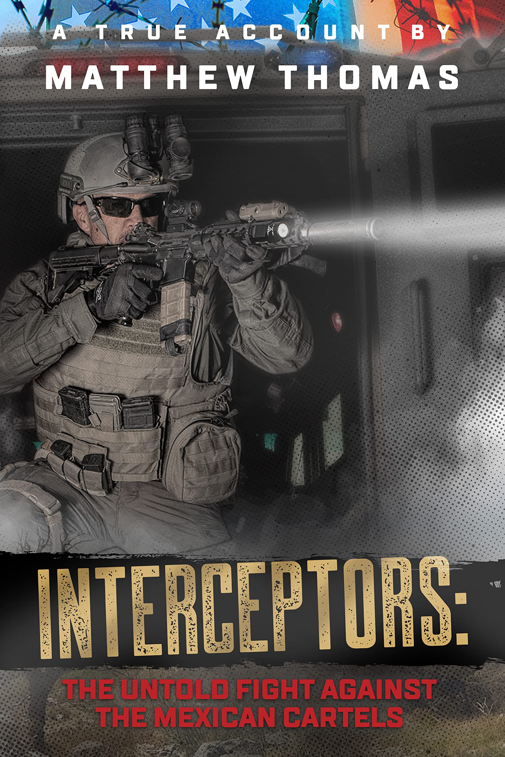 Interceptors: The Untold Fight Against the Mexican Cartels by Matthew Thomas | Goodreads