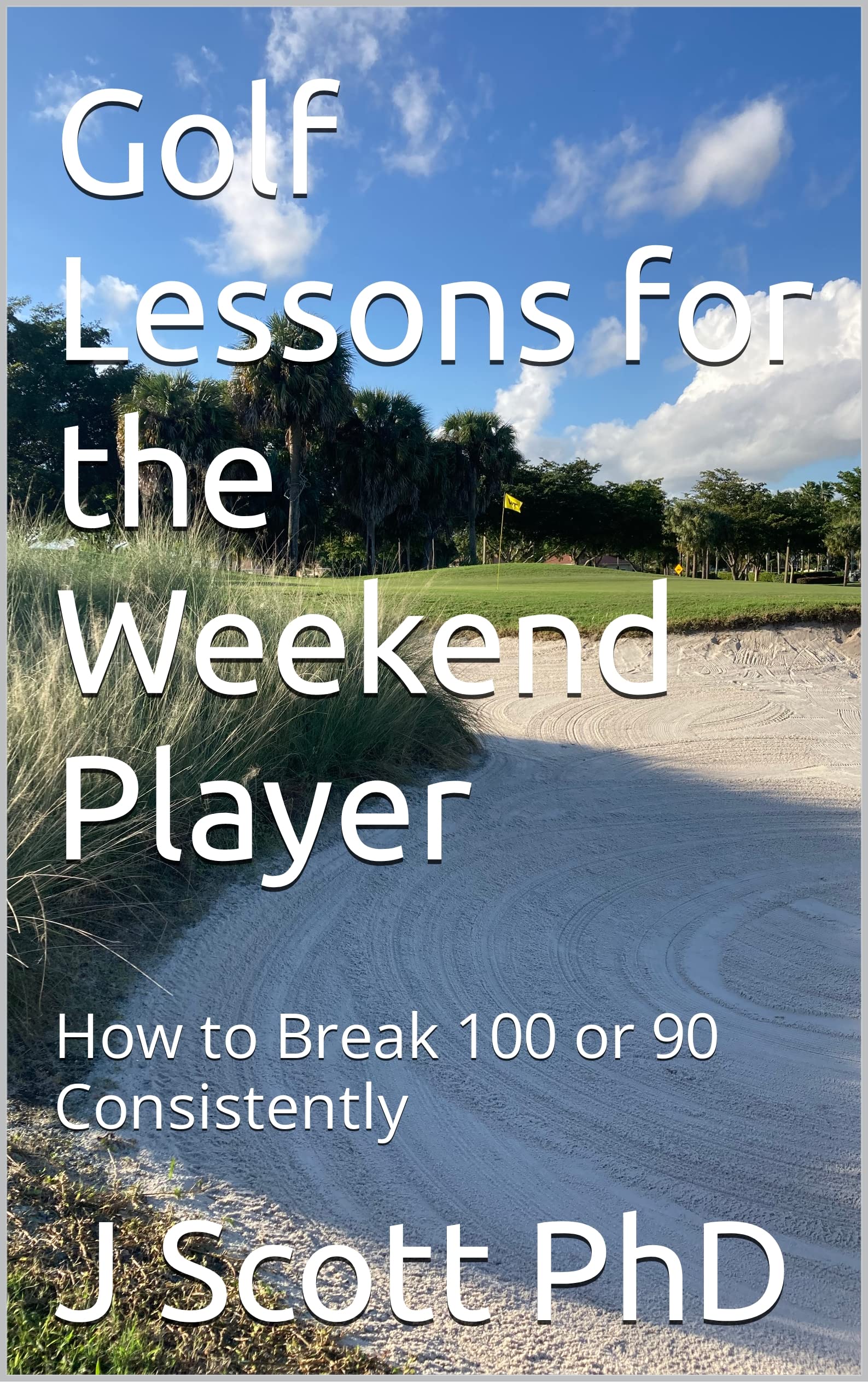 Golf Lessons for the Weekend Player: How to Break 100 or 90 ...