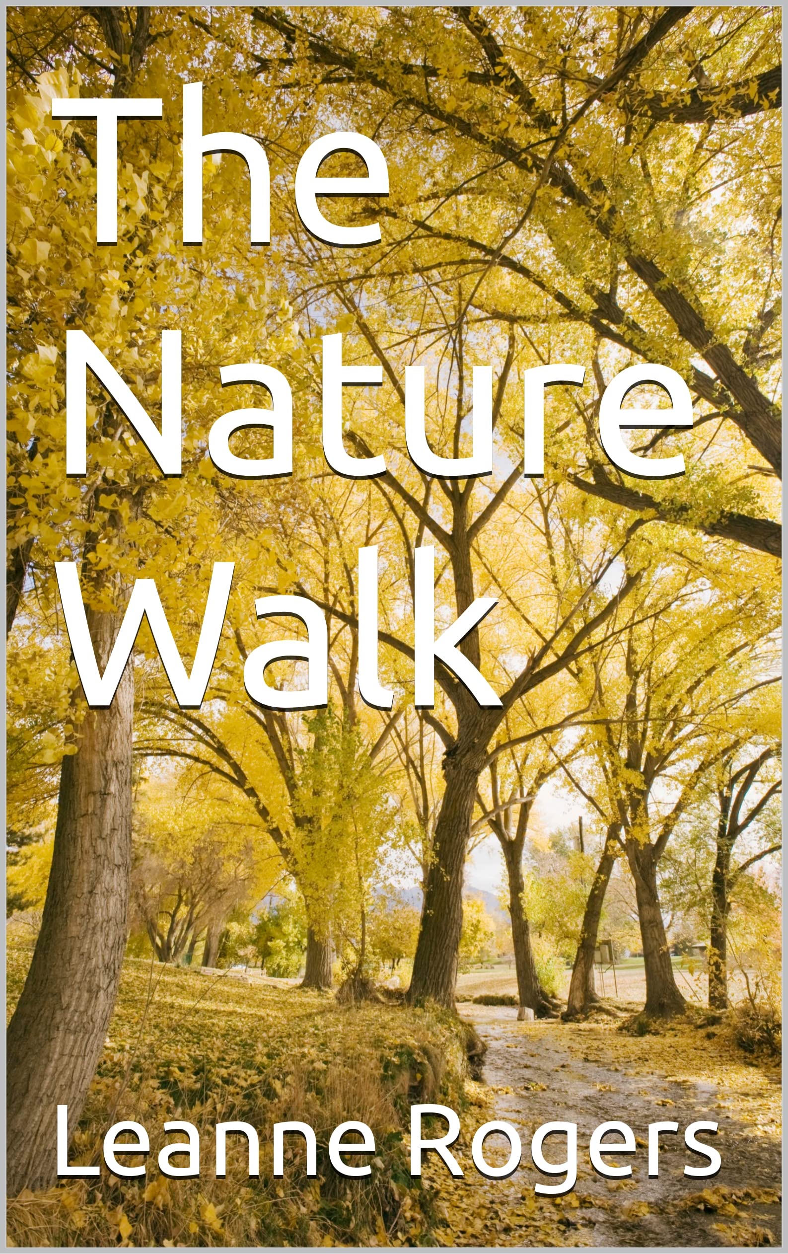The Nature Walk by Leanne Rogers | Goodreads