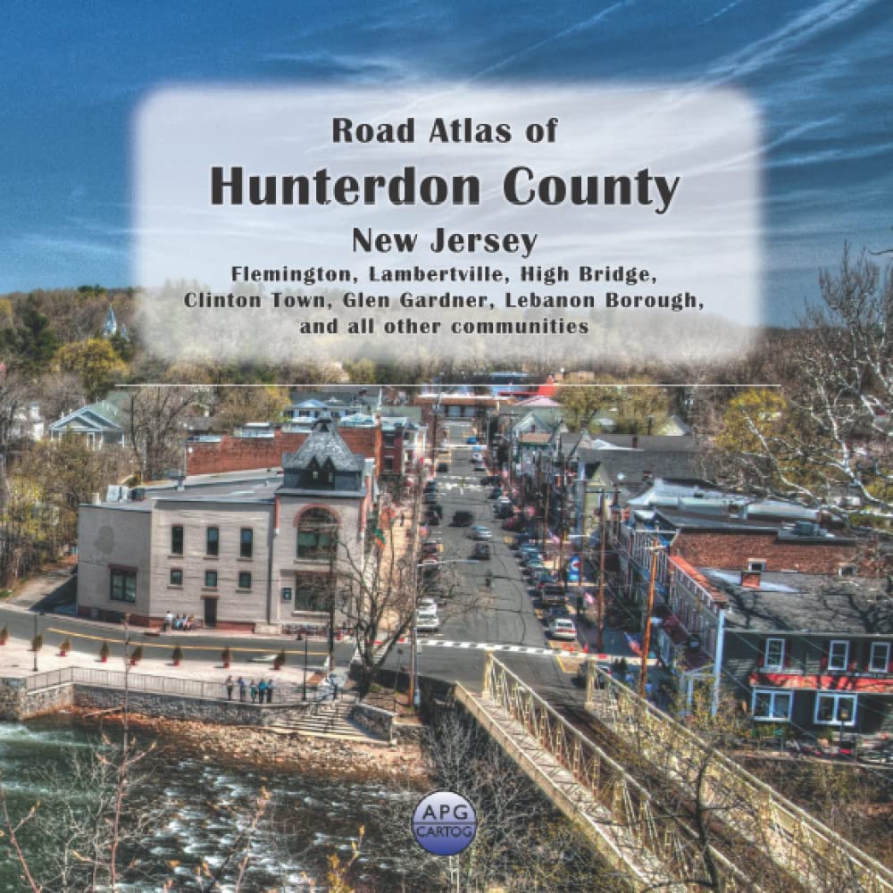 Road Atlas of Hunterdon County, New Jersey: Flemington, Lambertville ...