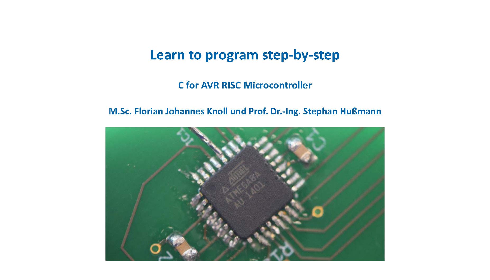 Learn to program step-by-step: C for AVR RISC Microcontroller by Florian Johannes Knoll | Goodreads