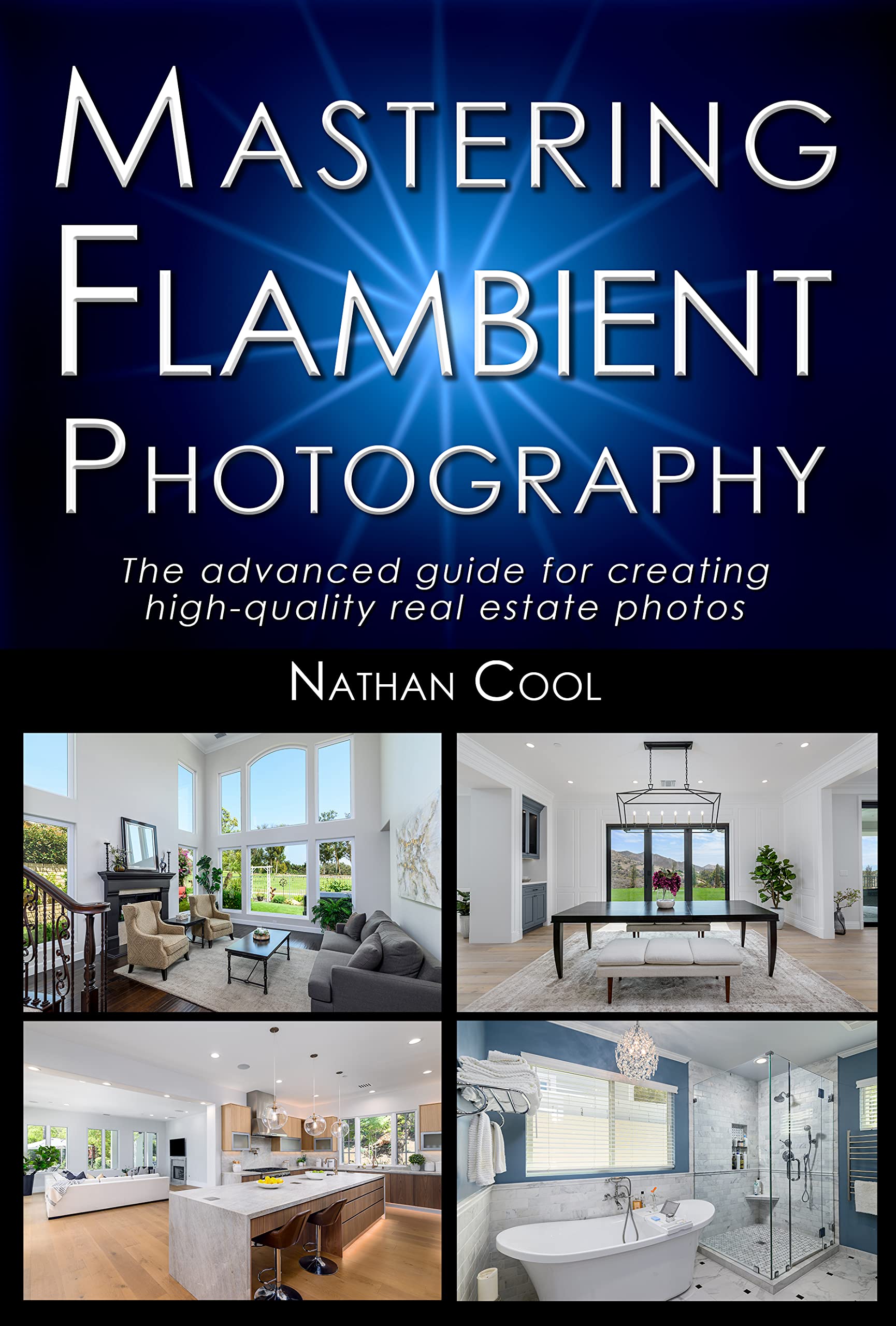 Mastering Flambient Photography: The advanced guide for creating high ...