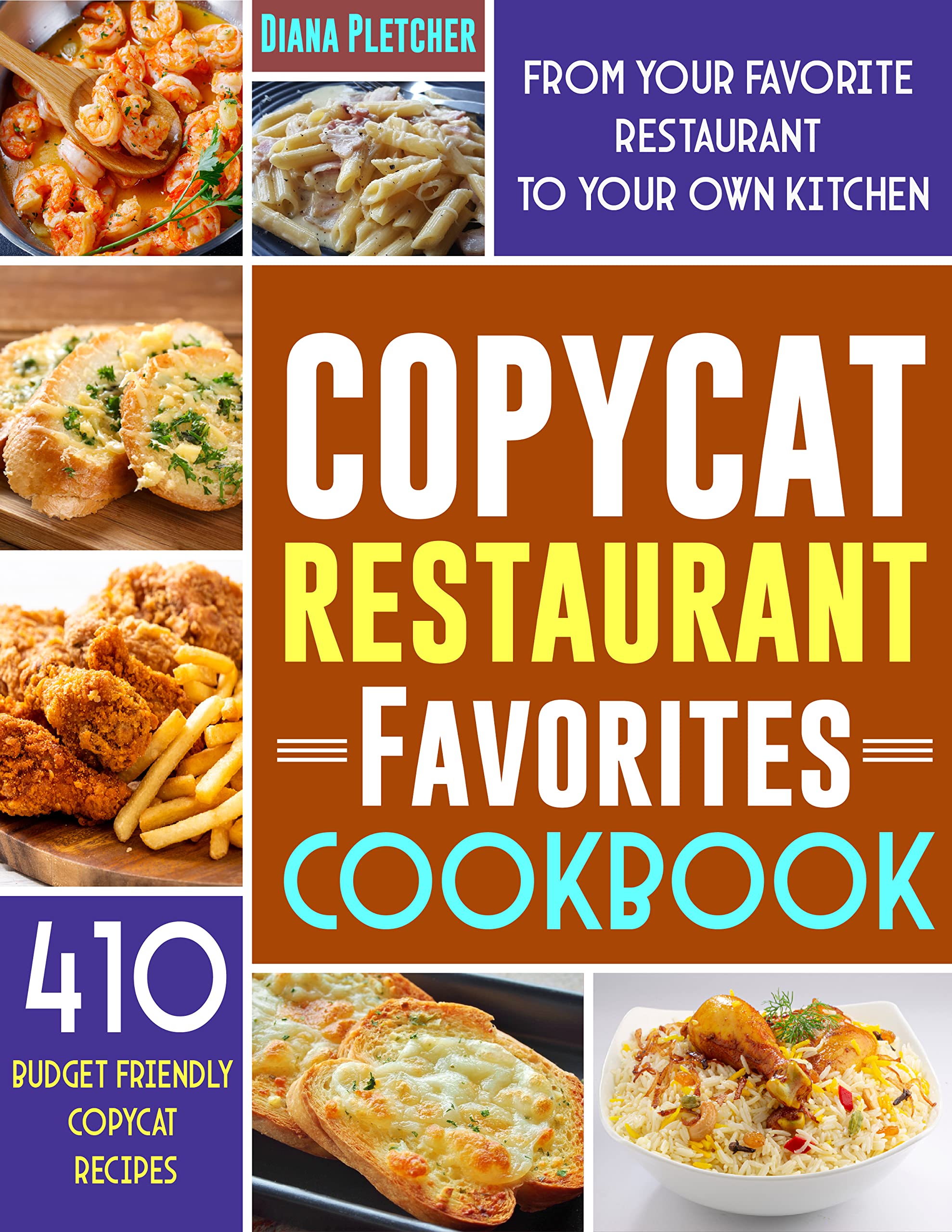 Copycat Restaurant Favorites Cookbook: 410 Budget Friendly Copycat ...
