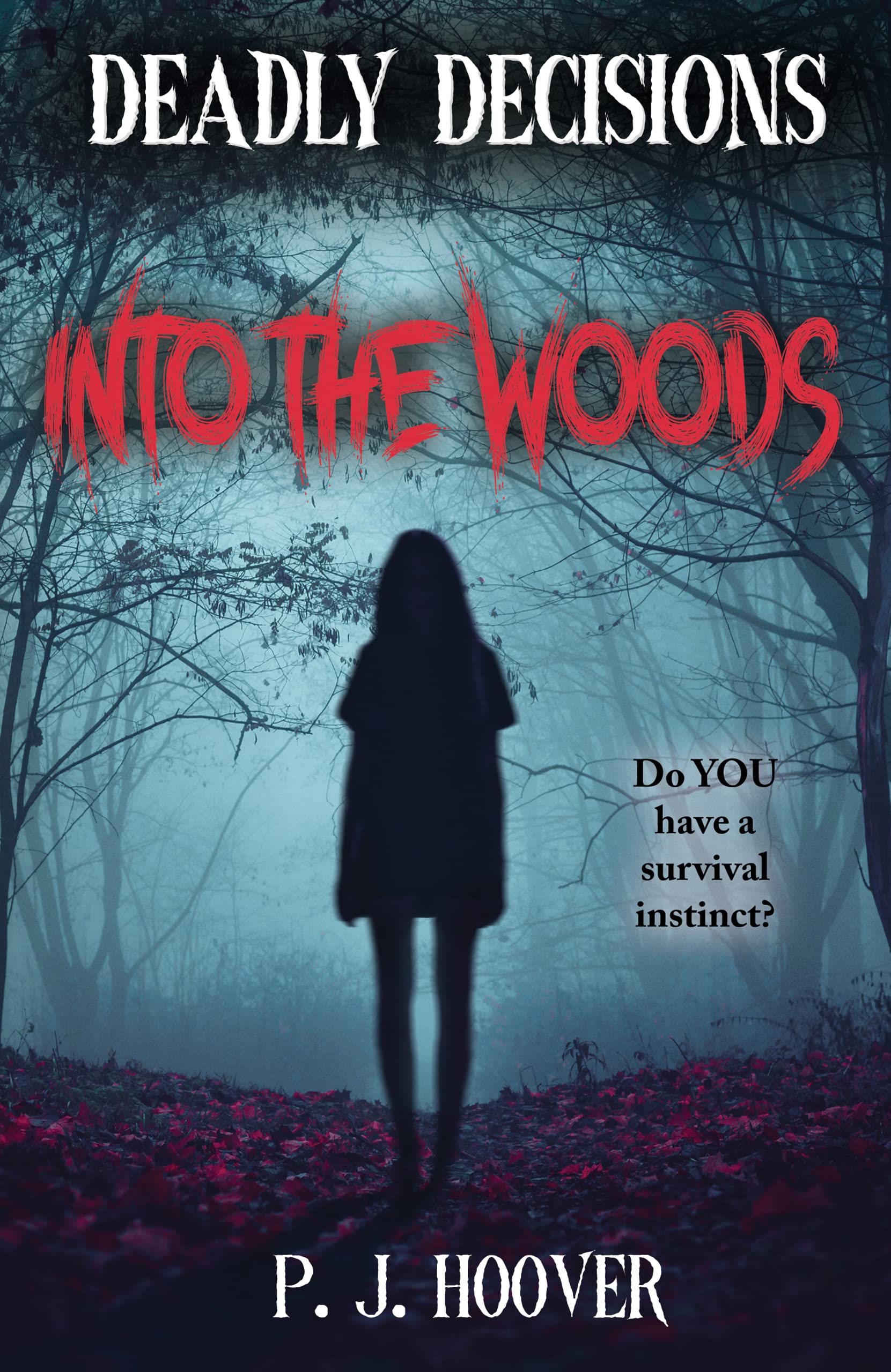 Deadly Decisions: Into the Woods by P.J. Hoover | Goodreads