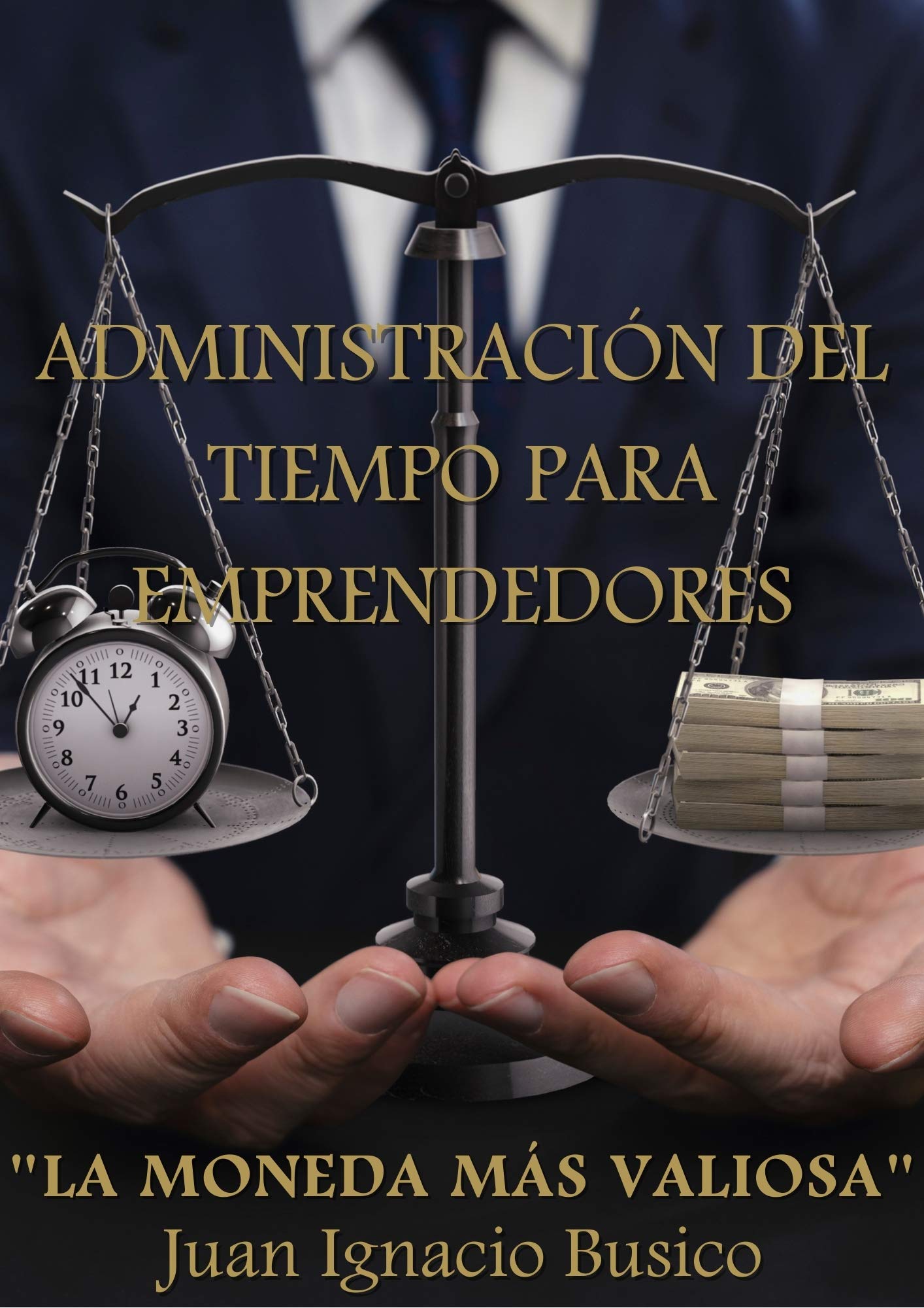Administración del tiempo para emprendedores: La moneda más valiosa by ...