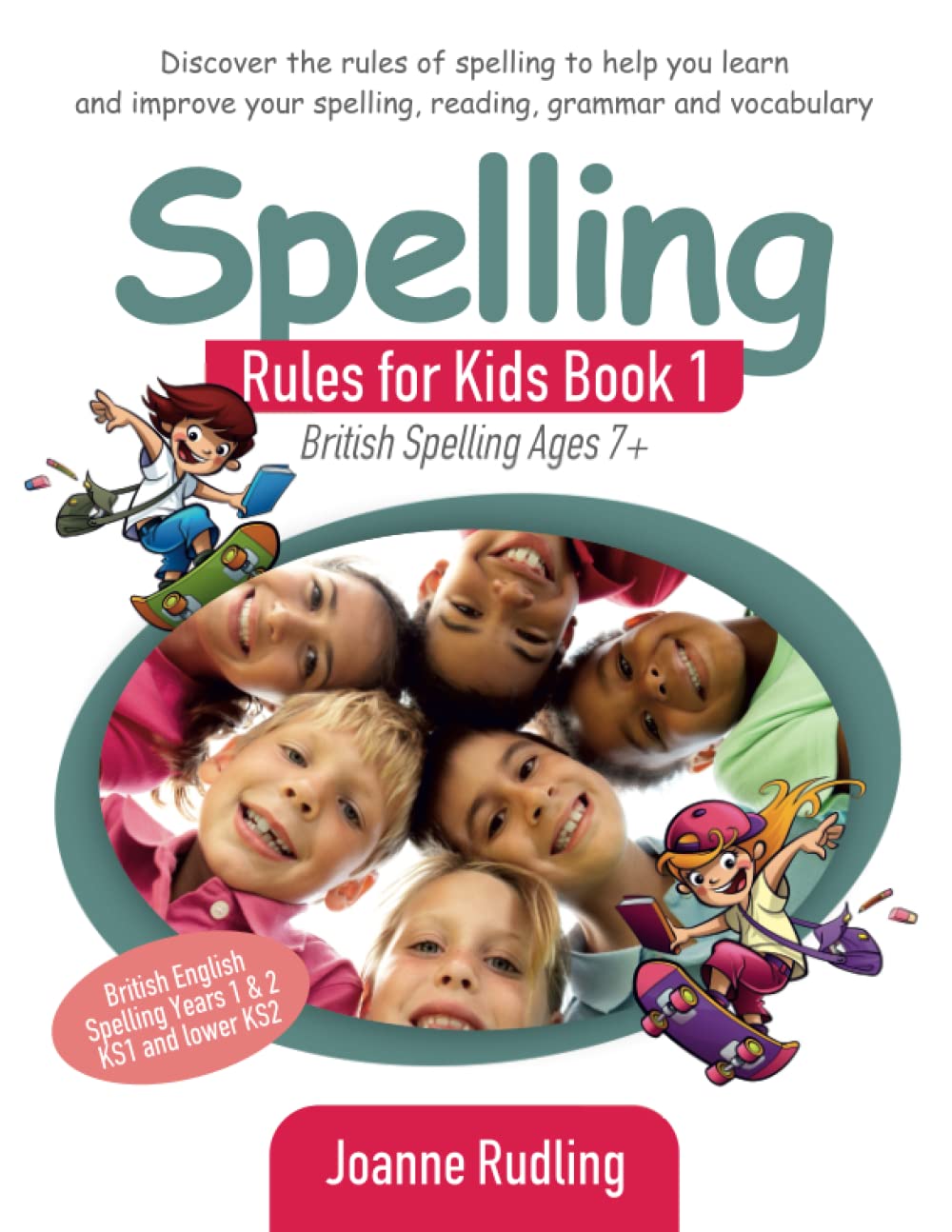 Spelling Rules for Kids Book 1: British Spelling Ages 7+ by Joanne ...