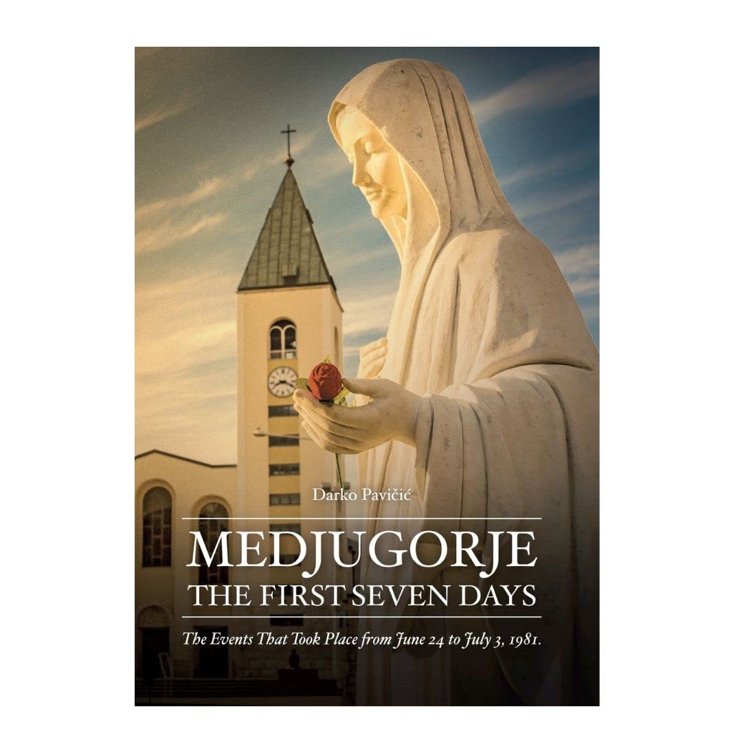 Medjugorje - The first seven days by Darko Pavicic | Goodreads
