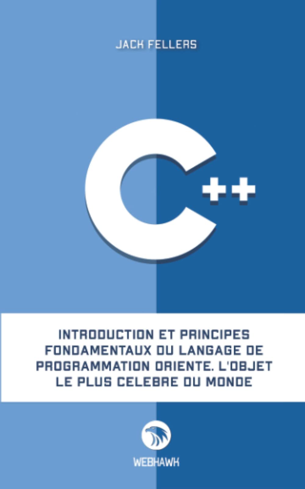 C++: Introduction et principes fondamentaux du langage de programmation ...