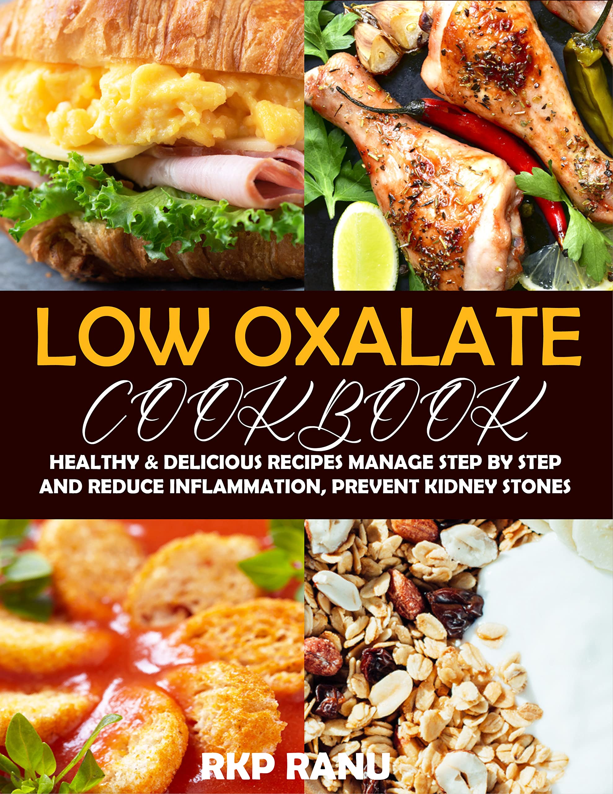 Low oxalate cookbook : Healthy & delicious recipes manage step by step ...
