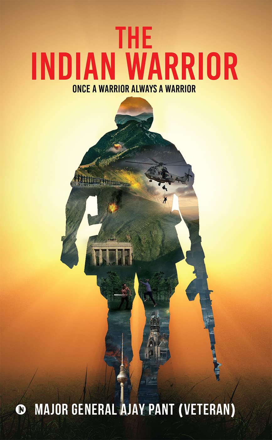 The Indian Warrior : Once a Warrior Always a Warrior by Major General ...