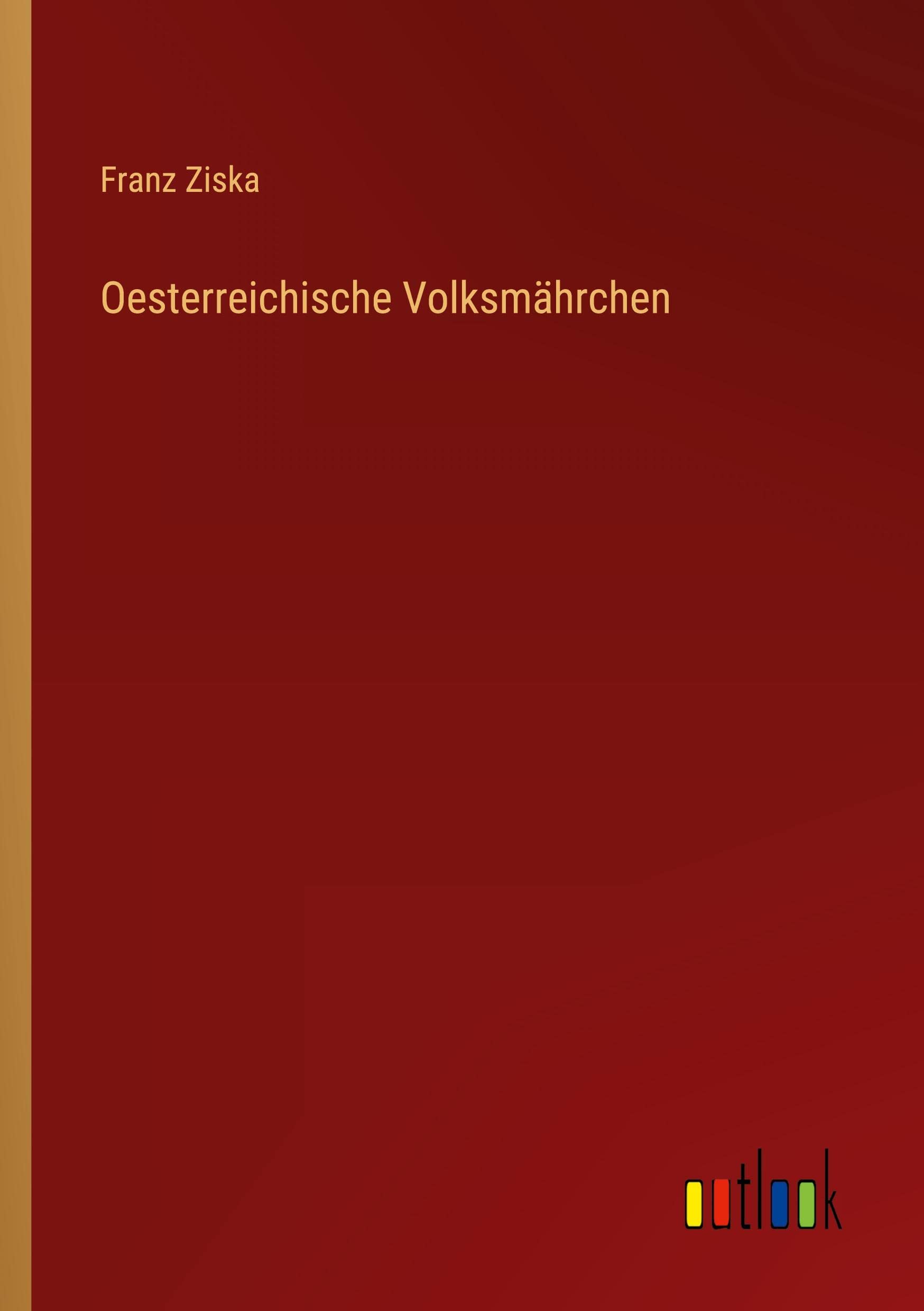 Oesterreichische Volksmährchen by Franz Ziska | Goodreads