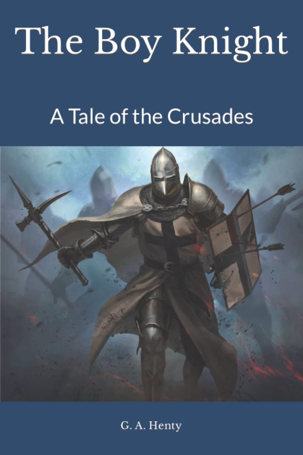 The Boy Knight: A Tale of the Crusades by G.A. Henty | Goodreads