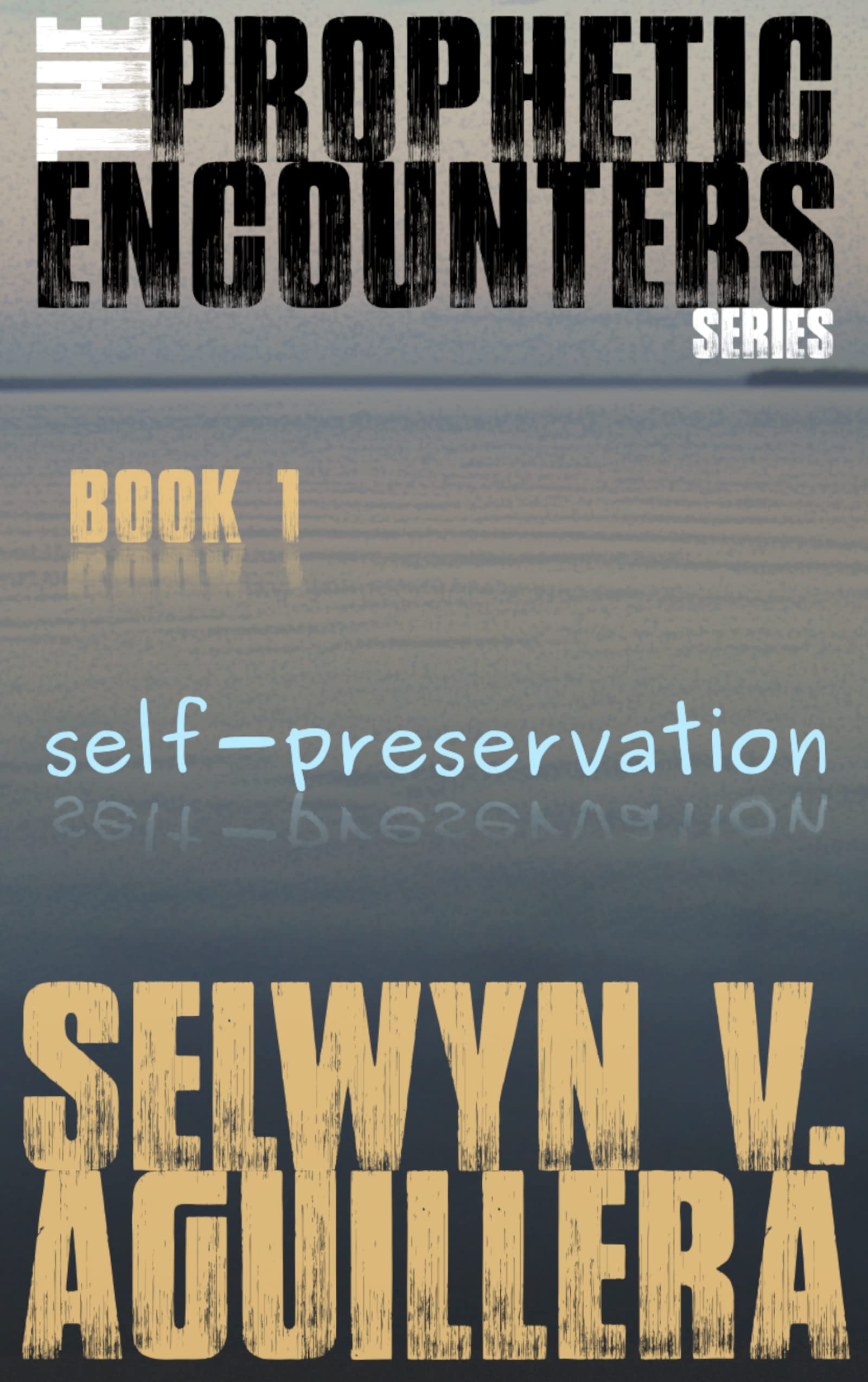 Self-Preservation by Selwyn V. Aguillera | Goodreads