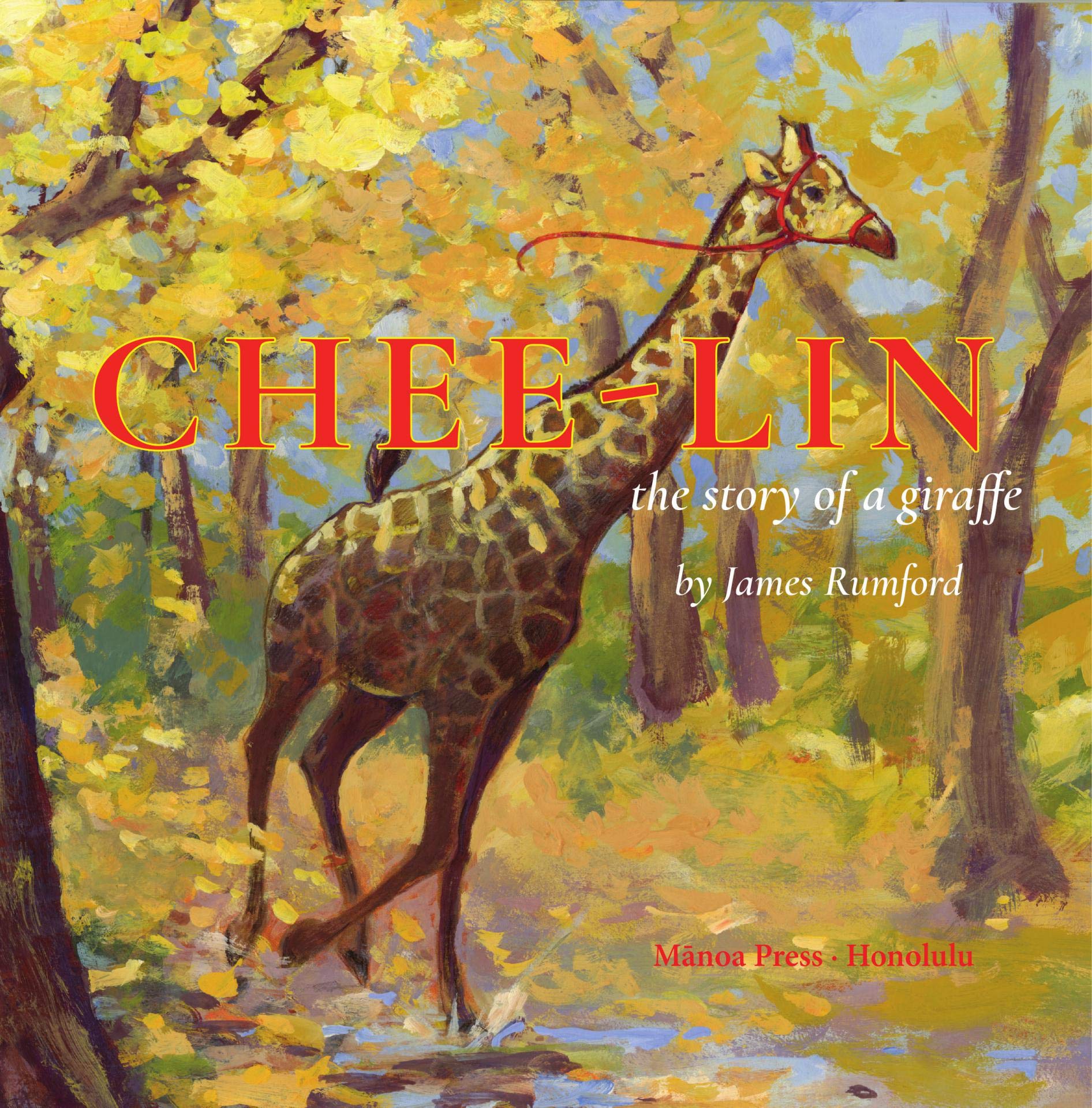 Chee-lin, the story of a giraffe by James Rumford | Goodreads
