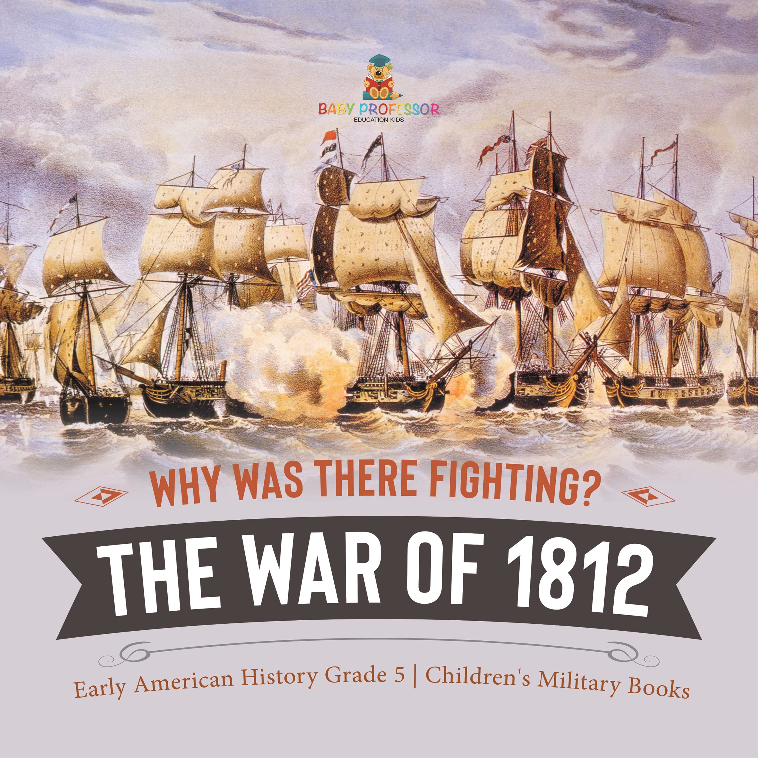 Why Was There Fighting? The War of 1812 | Early American History Grade ...