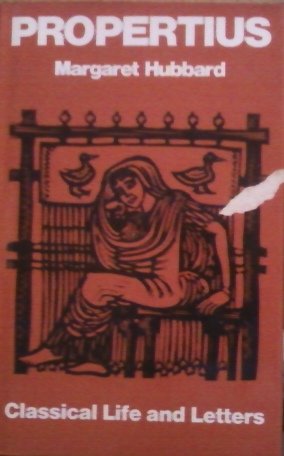 Propertius (Classical life and letters) by Margaret Hubbard | Goodreads