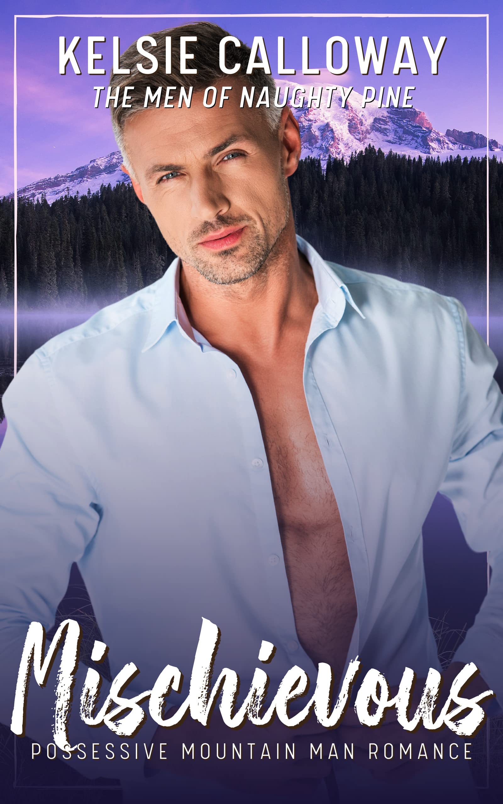 Mischievous (The Men Of Naughty Pine #2) by Kelsie Calloway | Goodreads
