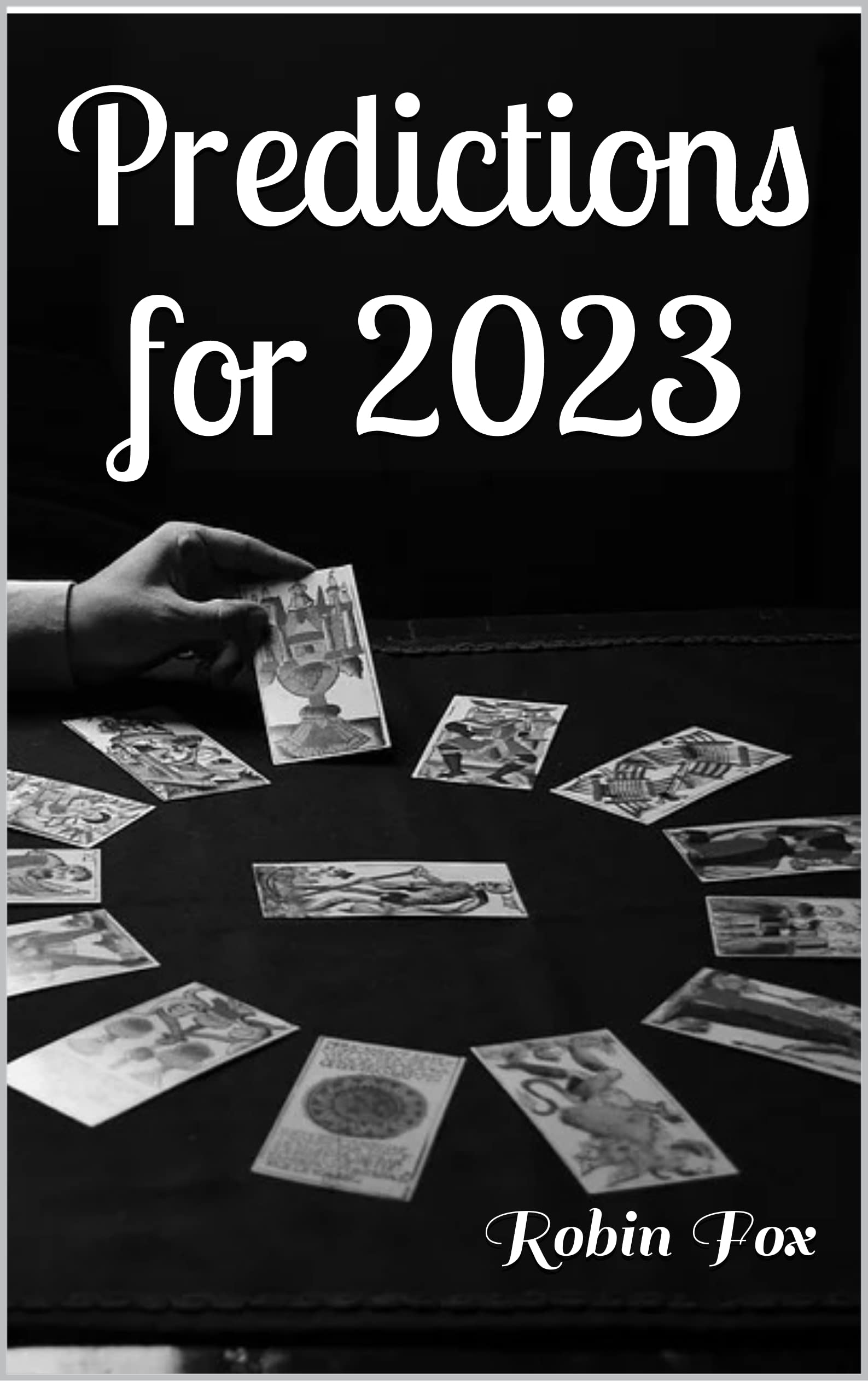 Predictions for 2023 by Robin Fox | Goodreads
