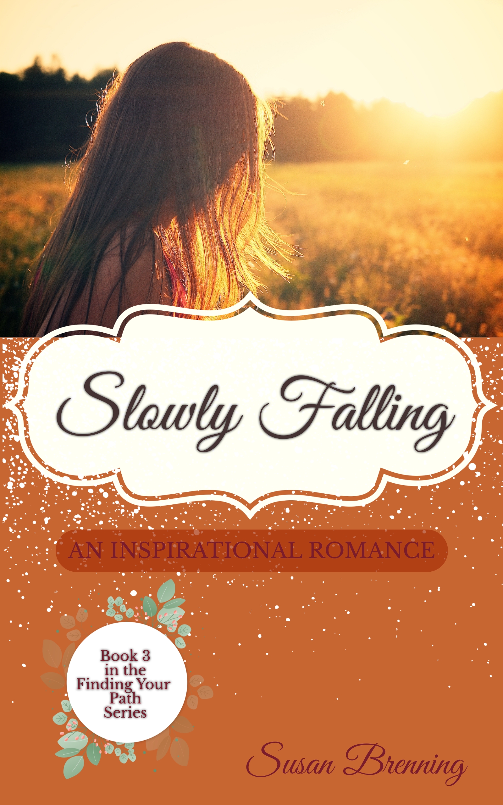 Slowly Falling (Finding Your Path #3) by Susan Brenning | Goodreads