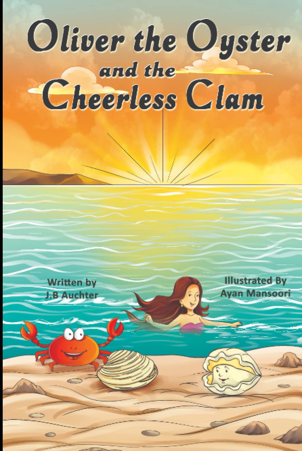 Oliver the Oyster and the Cheerless Clam by J.B. Auchter | Goodreads