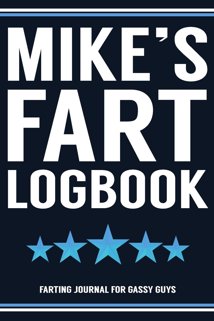 Mike's Fart Logbook Farting Journal For Gassy Guys: Mike Name Gift ...