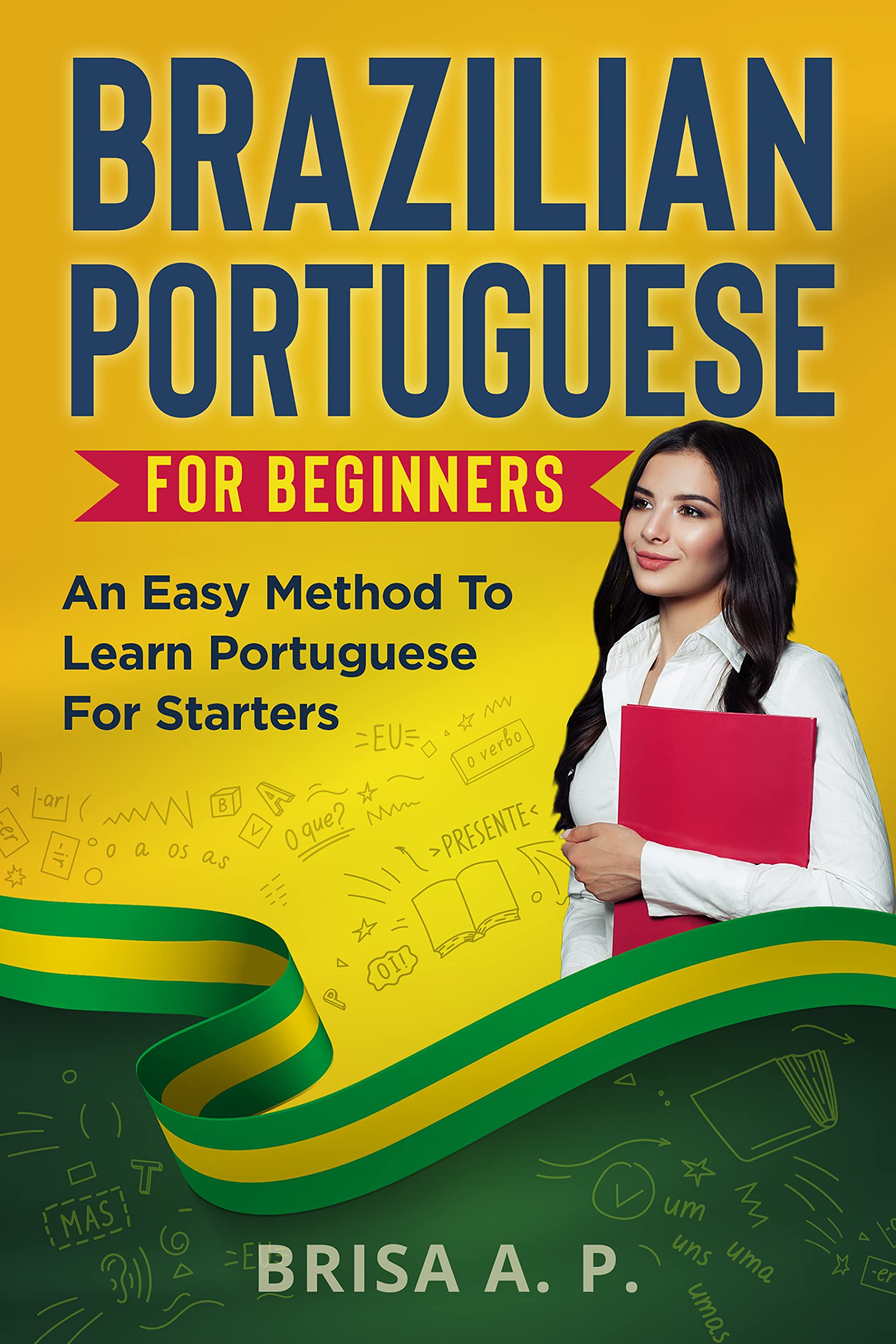 Brazilian Portuguese for beginners: An easy method to learn Portuguese ...