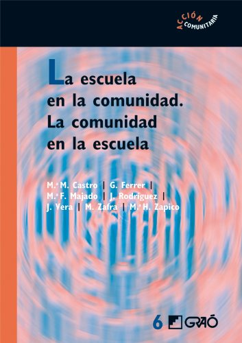 La escuela en la comunidad. La comunidad en la escuela by Montserrat ...