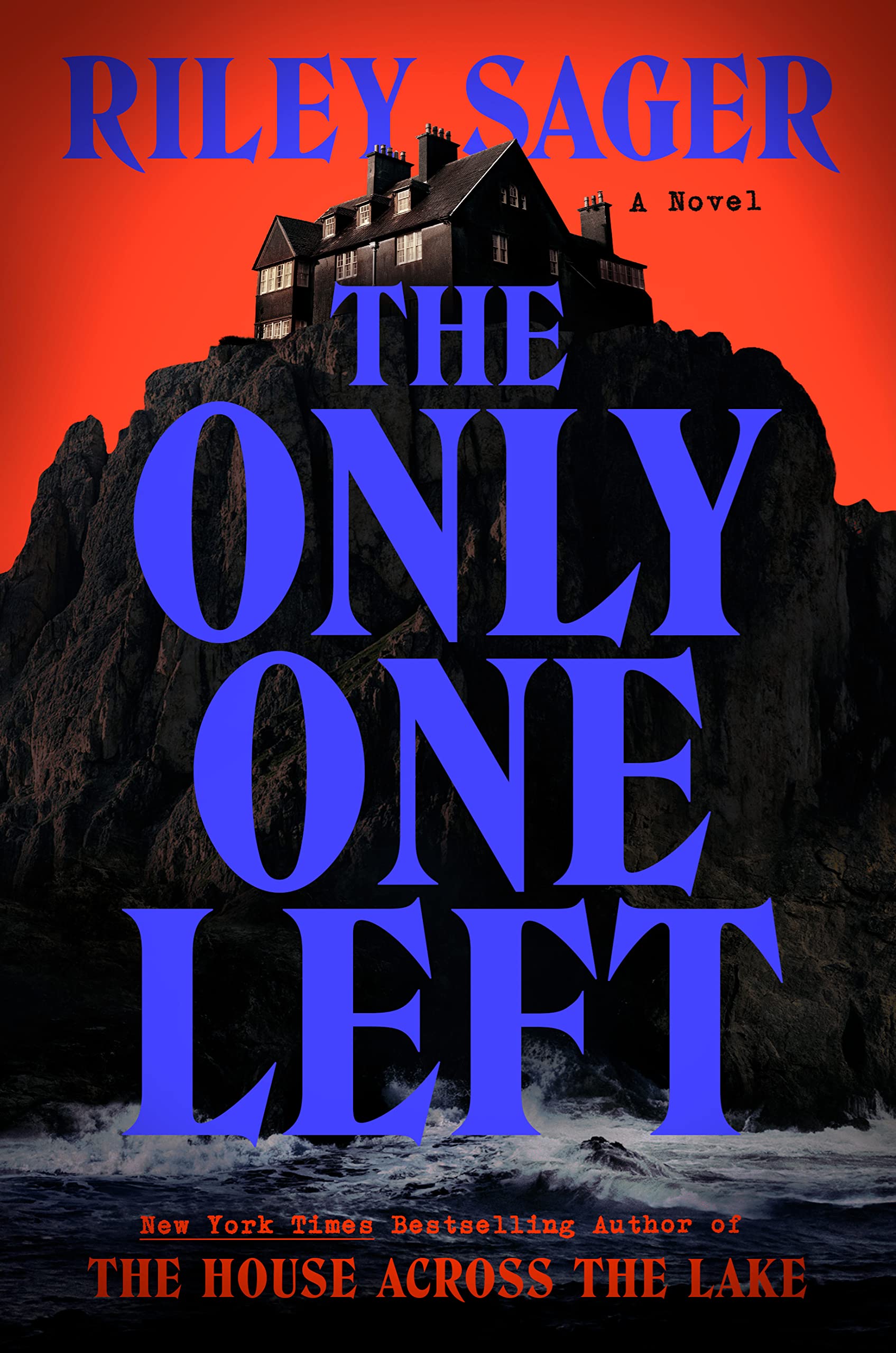 The Only One Left By Riley Sager Goodreads The Only One Left By Riley Sager Goodreads