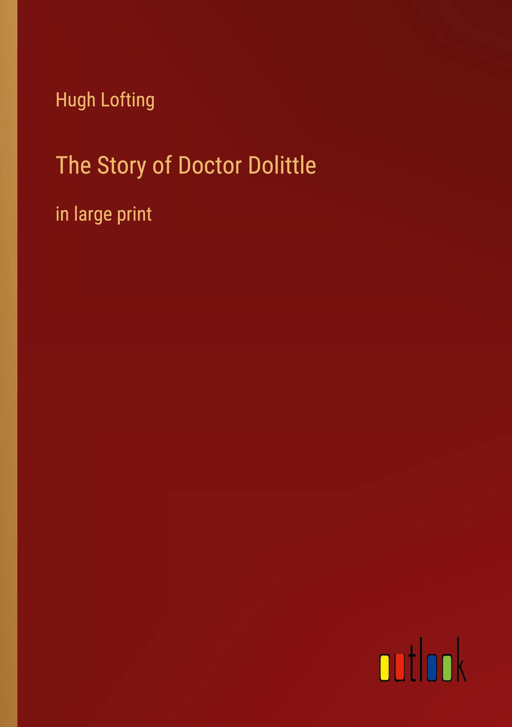 The Story of Doctor Dolittle: in large print by Hugh Lofting | Goodreads