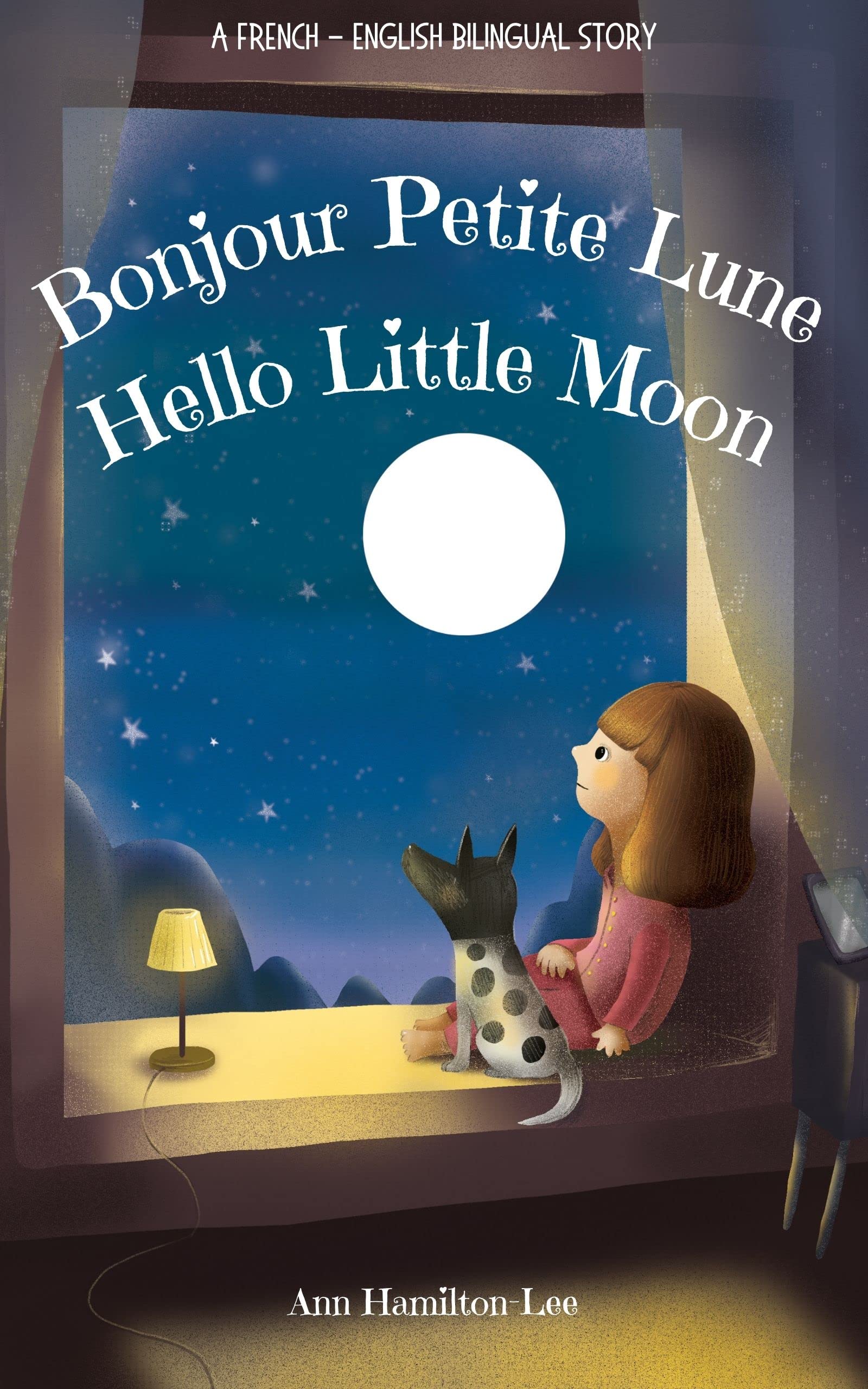 Hello Little Moon | Bonjour Petite Lune: Bilingual French & English ...
