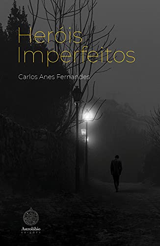 Heróis imperfeitos (Portuguese Edition) by Carlos Anes Fernandes ...