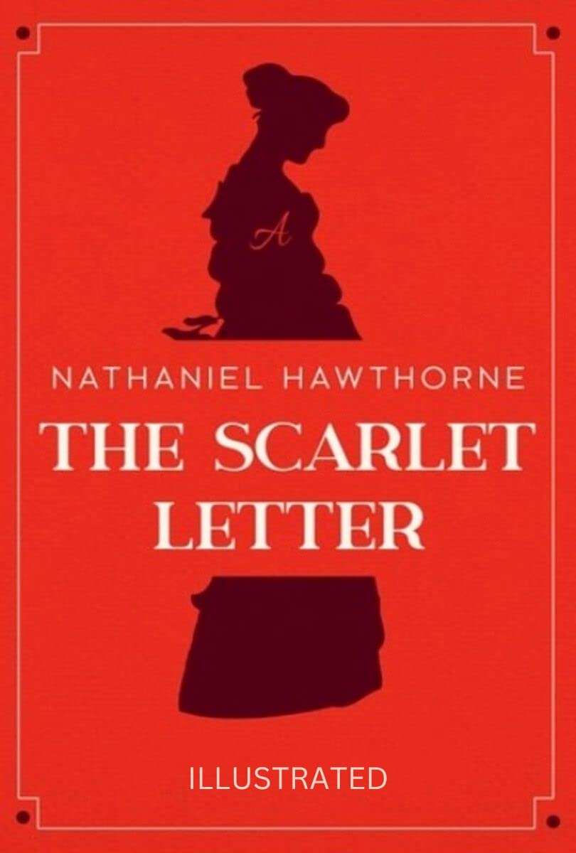 The Scarlet Letter: Nathaniel Hawthorne Illustrated by Nathaniel ...