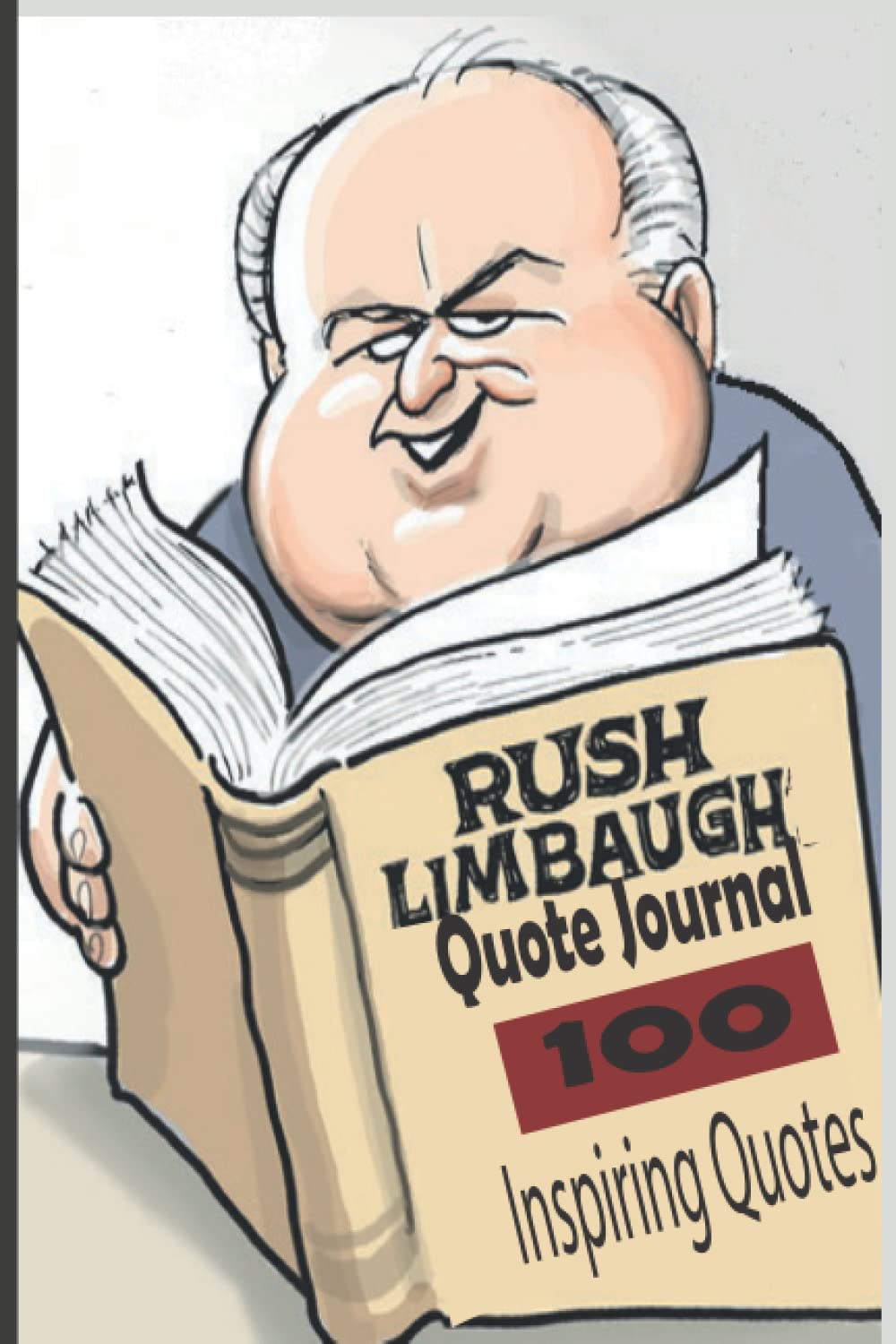 Rush Limbaugh Quote Journal 100 Inspiring Quotes: Inspiring Quotes and ...