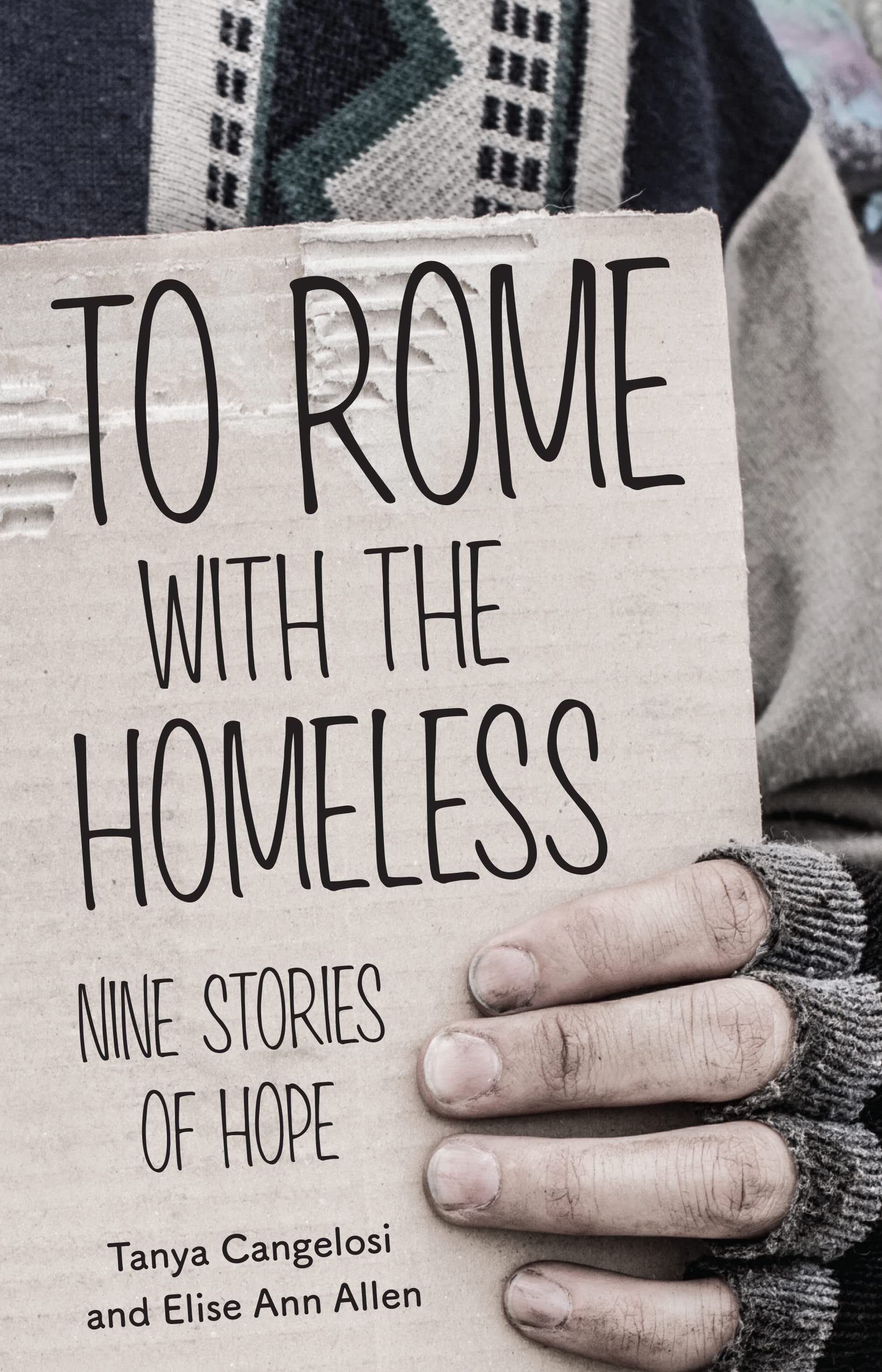 To Rome with the Homeless: Nine Stories of Hope by Tanya Cangelosi ...