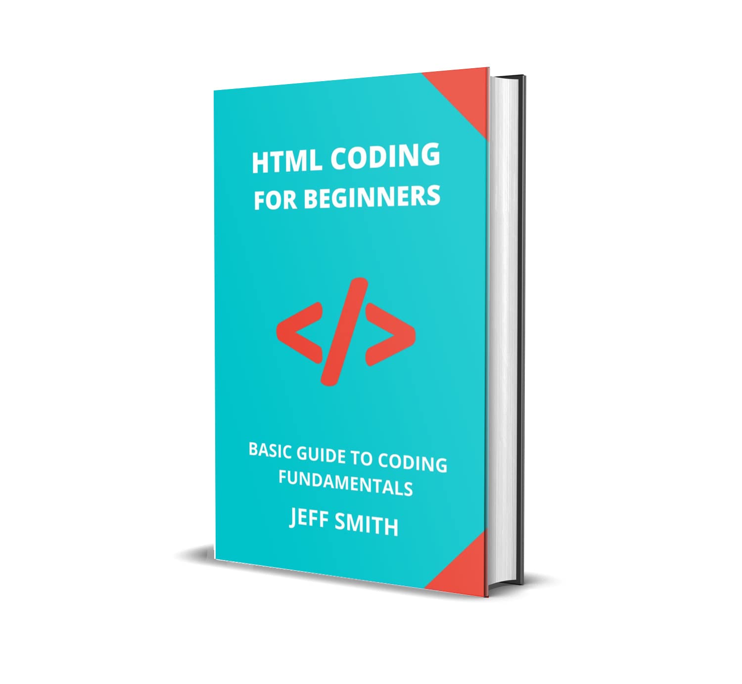 HTML CODING FOR BEGINNERS BASICS GUIDE TO CODING FUNDAMENTALS By Jeff