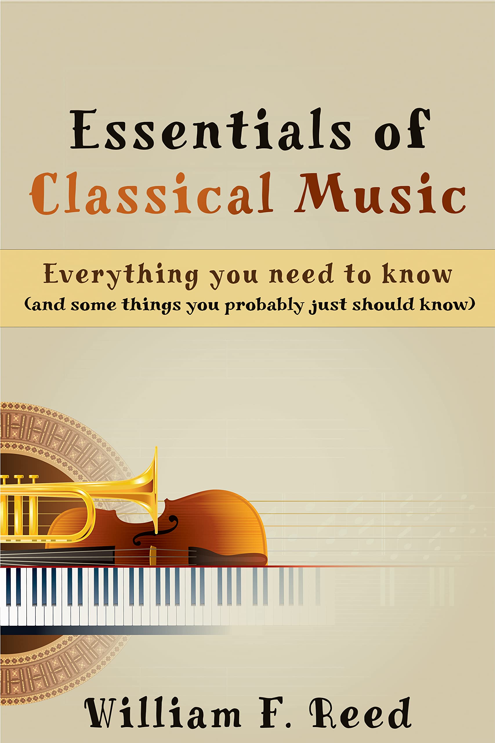 Essentials of Classical Music: Everything you need to know (and some ...