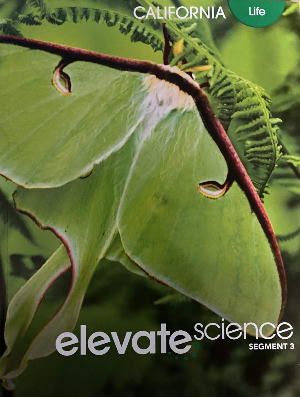 Elevate Science, Instructional Segment 3; Life, California Edition, c ...