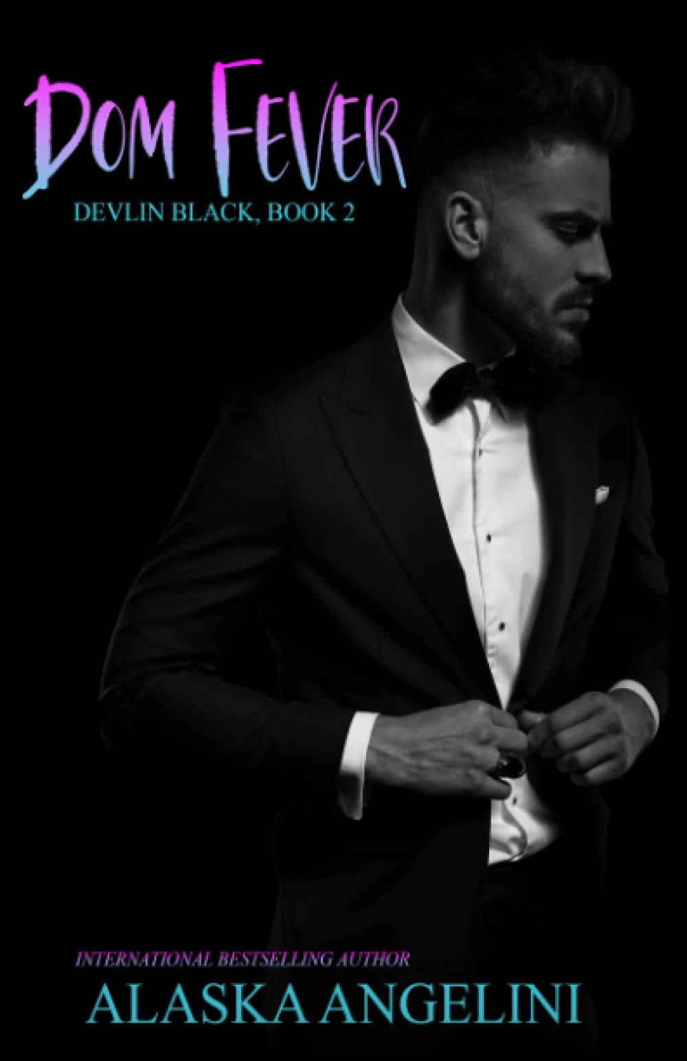 Dom Fever: Devlin Black book 2 by Alaska Angelini | Goodreads