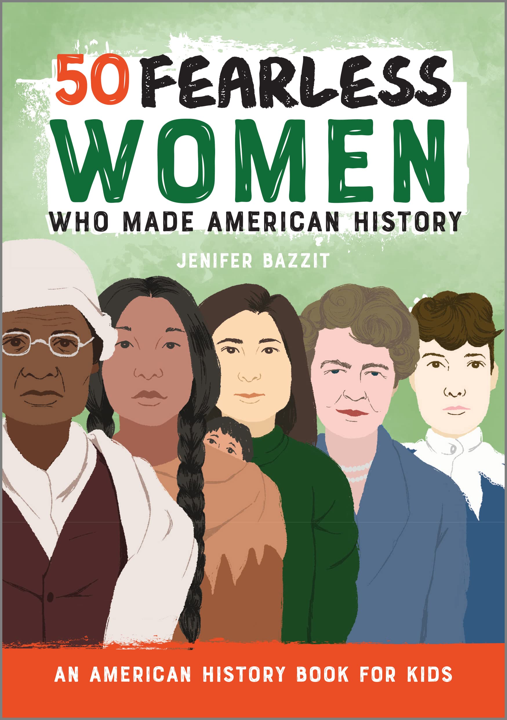 50 Fearless Women Who Made American History by Jenifer Bazzit | Goodreads