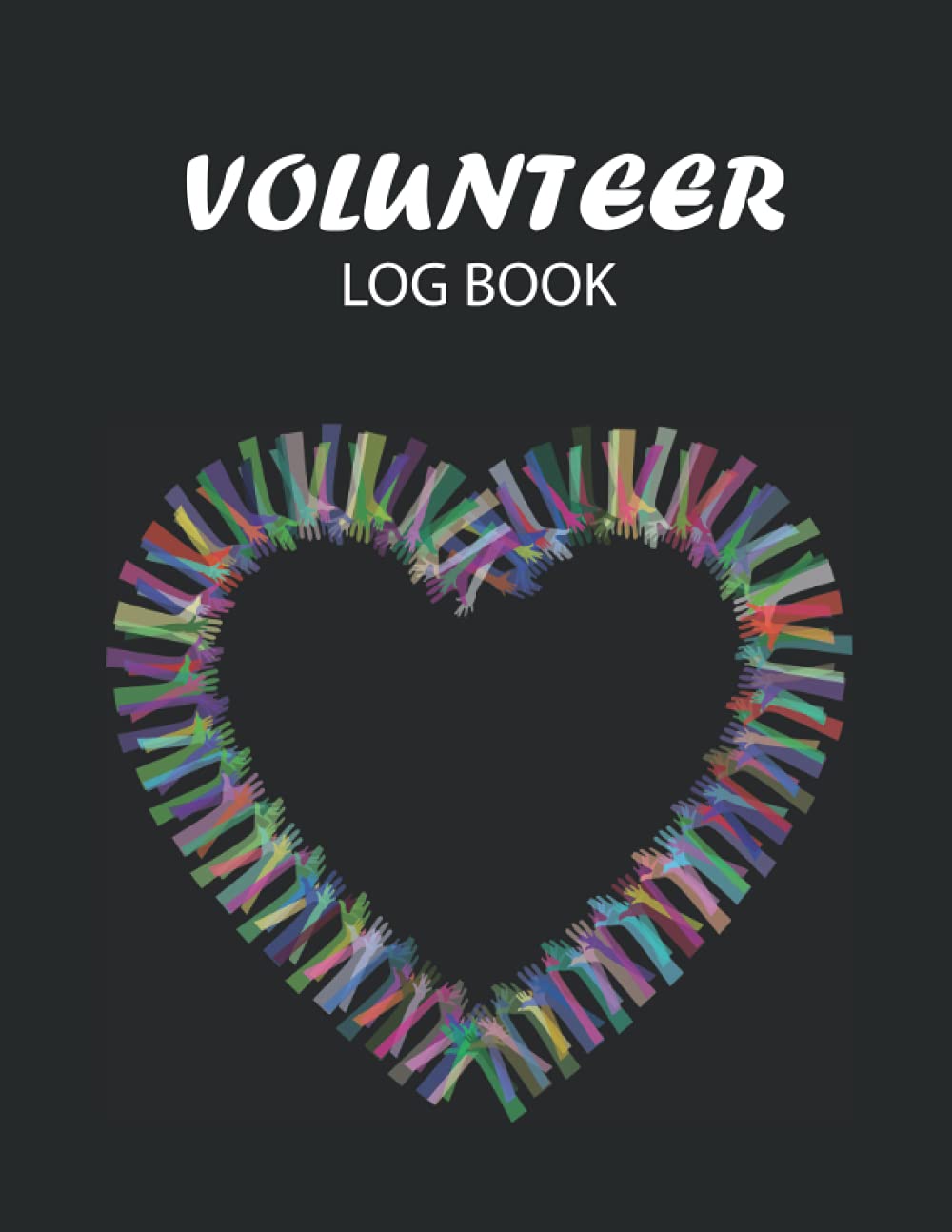 Volunteer Log Book: Community Service Log Book, Work Hours Log ...