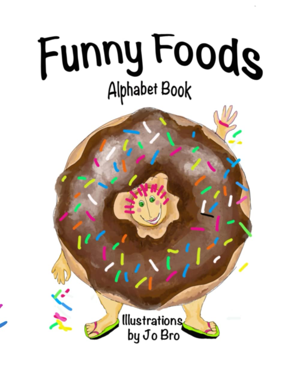 Funny Foods Alphabet Book by Jo Bro | Goodreads
