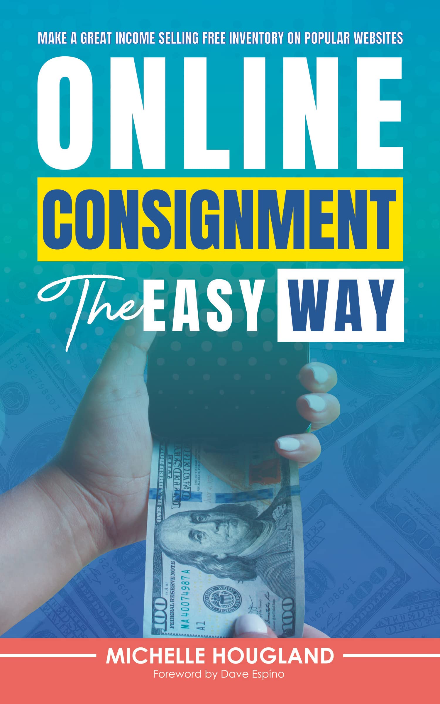 Online Consignment the Easy Way: Make A Great Income Selling Free ...