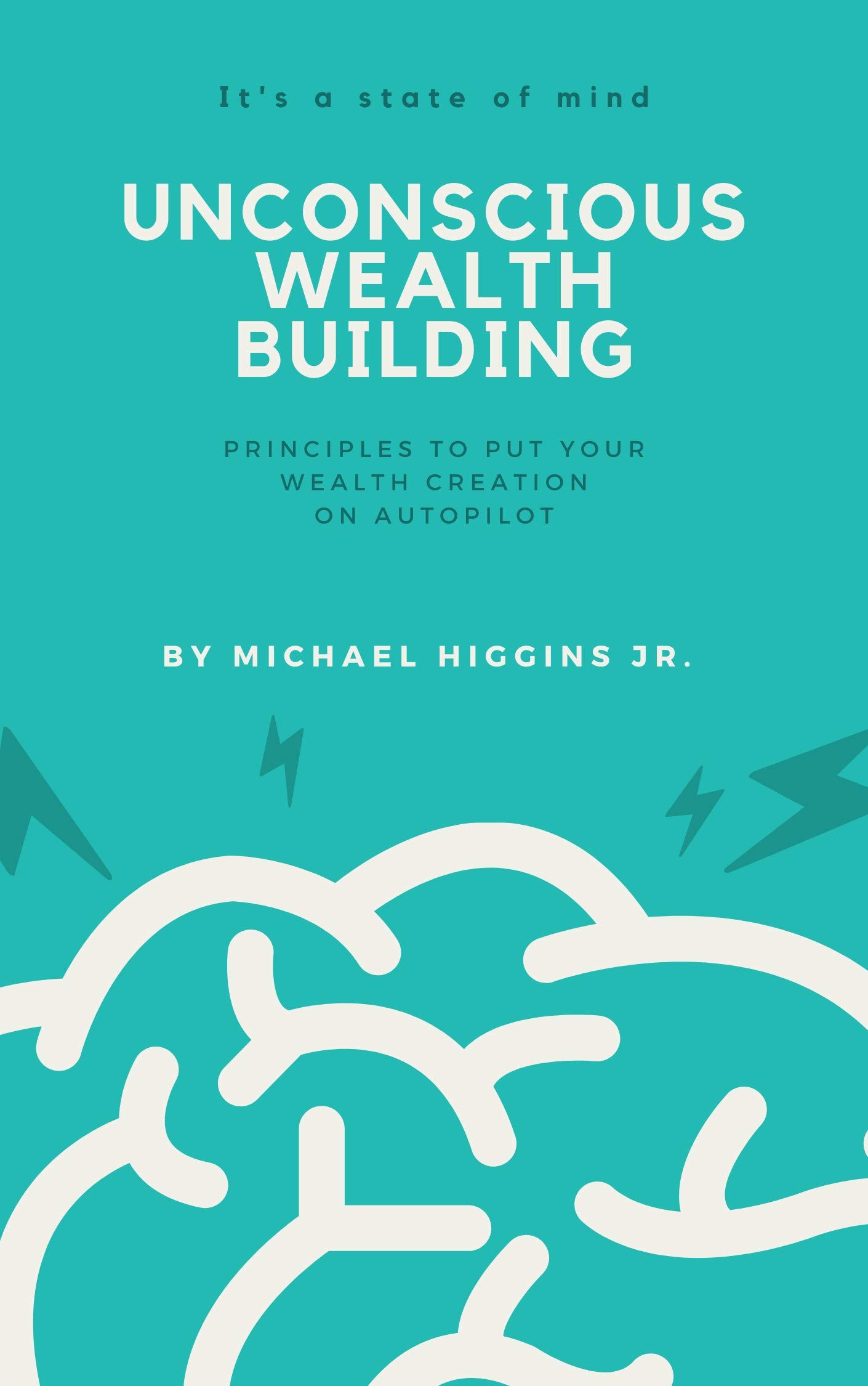 UNCONSCIOUS WEALTH BUILDING: Principles To Put Your Wealth Creation On ...