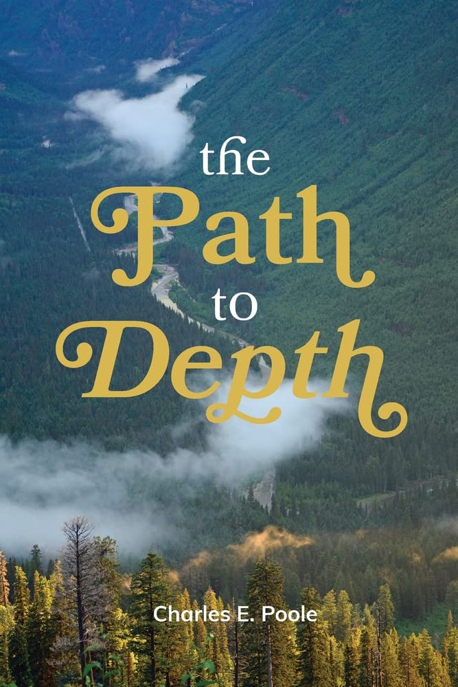 The Path to Depth by Charles E. Poole | Goodreads