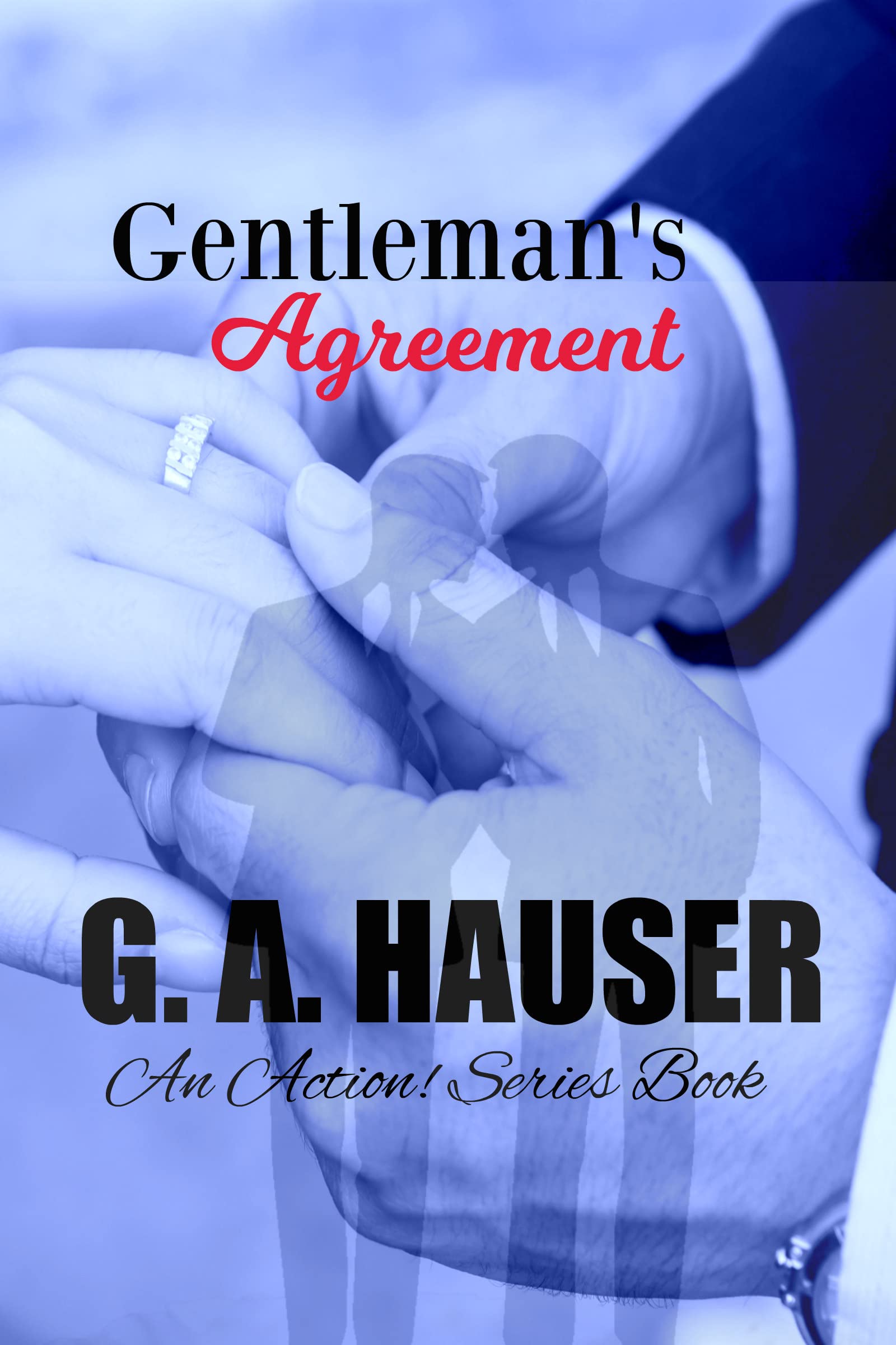 Gentleman's Agreement: an Action! Series Book by G.A. Hauser | Goodreads